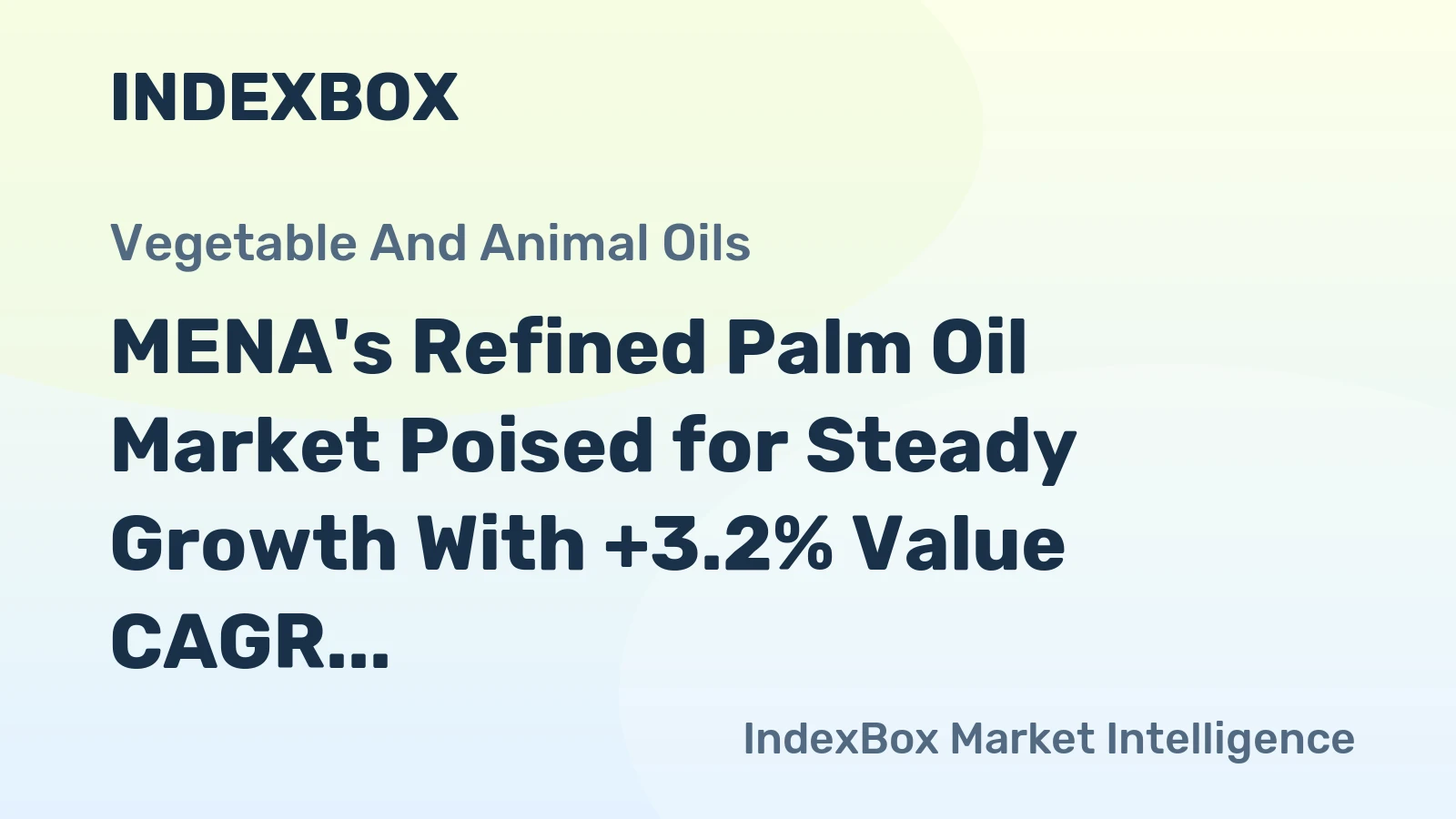 MENA's Refined Palm Oil Market Poised for Steady Growth With +3.2% Value CAGR Through 2035