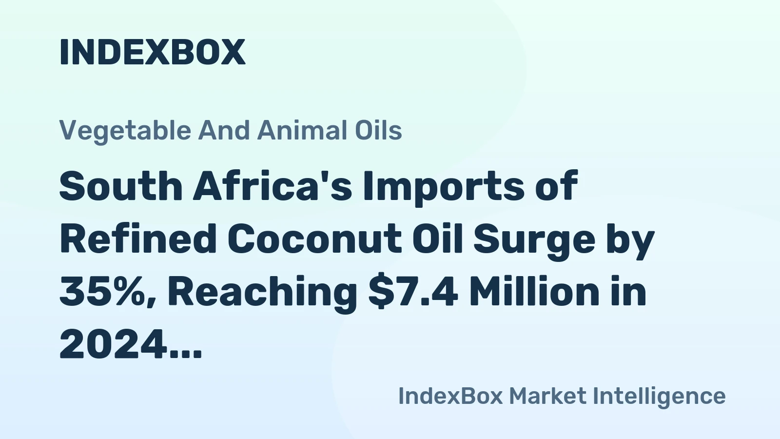 South Africa's Imports of Refined Coconut Oil Surge by 35%, Reaching $7.4 Million in 2024