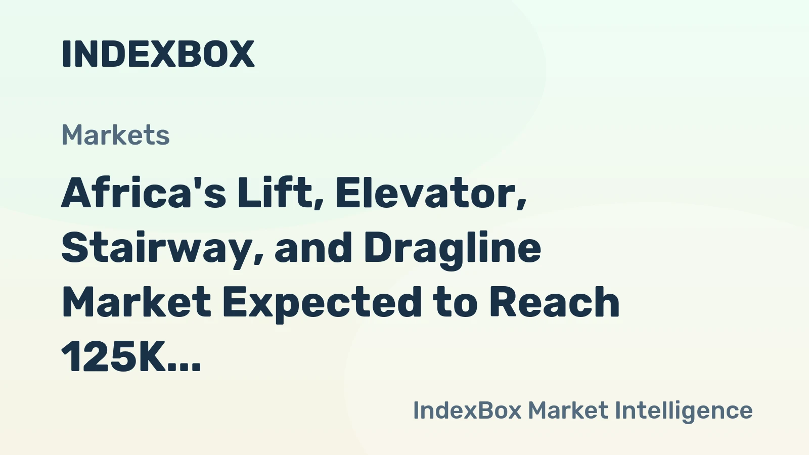 Africa's Lift, Elevator, Stairway, and Dragline Market Expected to Reach 125K Units and $1B in Value by 2035
