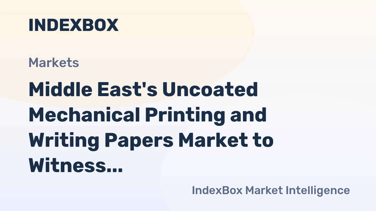 Middle East's Uncoated Mechanical Printing and Writing Papers Market to Witness Moderate Growth with Market Volume Reaching 169K Tons and Market Value at $161M by 2035