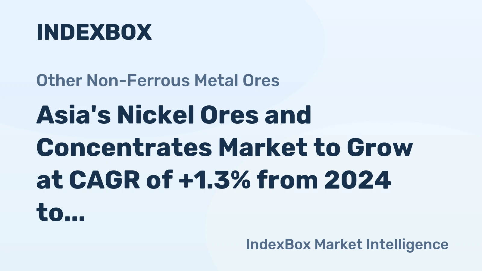 Asia's Nickel Ores and Concentrates Market to Grow at CAGR of +1.3% from 2024 to 2035