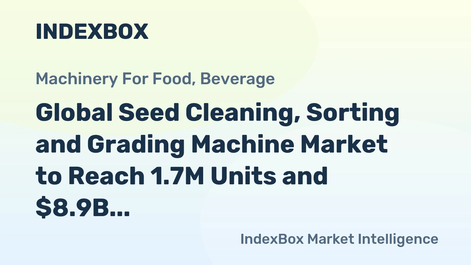 Global Seed Cleaning, Sorting and Grading Machine Market to Reach 1.7M Units and $8.9B by 2035