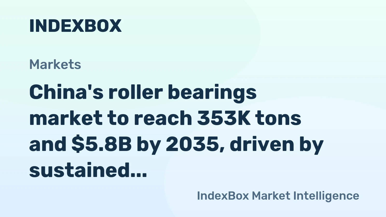 China's roller bearings market to reach 353K tons and $5.8B by 2035, driven by sustained demand.