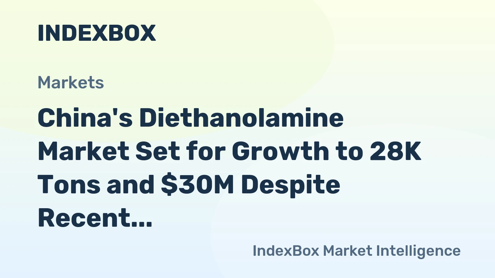 China's Diethanolamine Market Set for Growth to 28K Tons and $30M Despite Recent Contraction