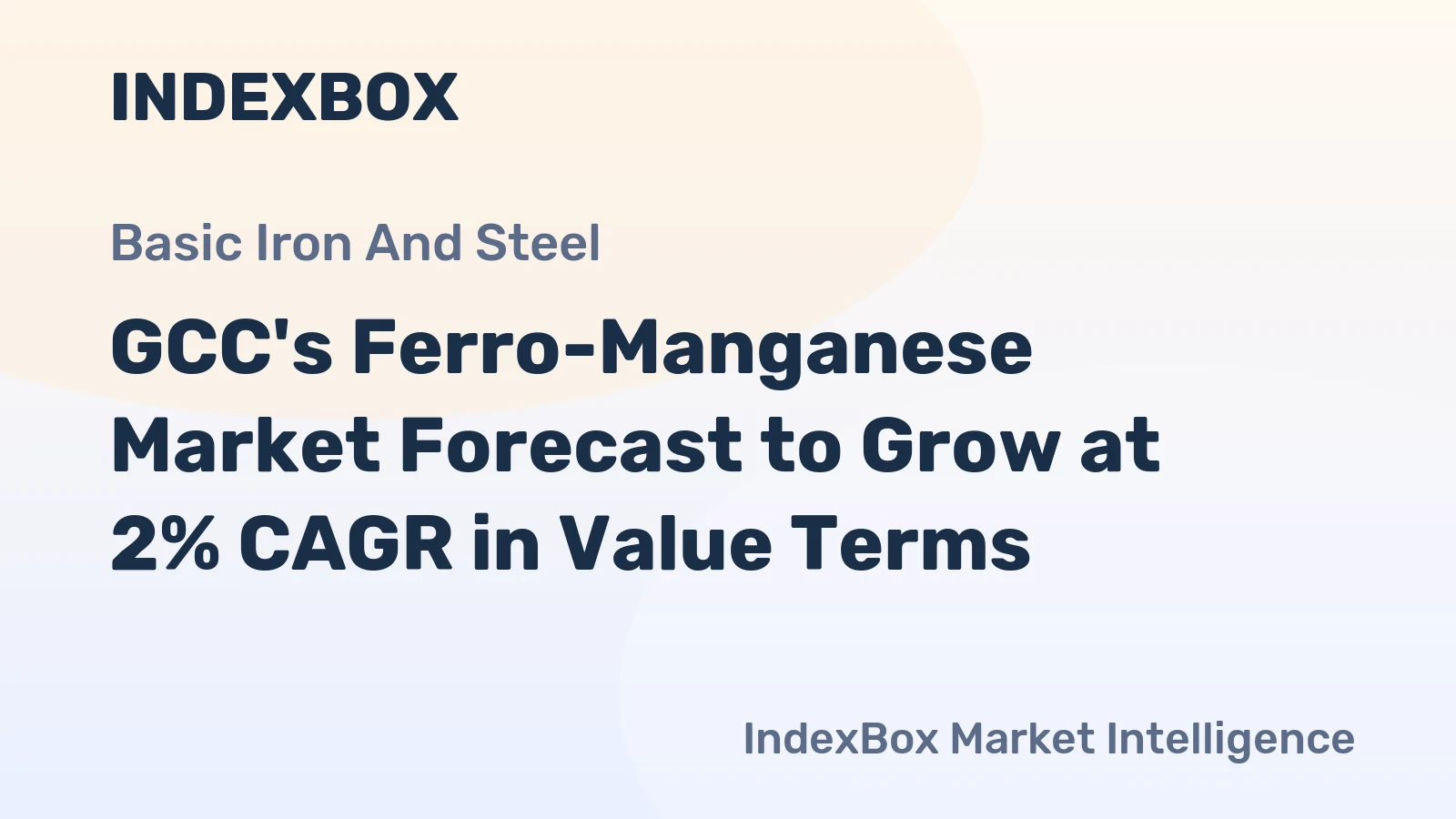 GCC's Ferro-Manganese Market Forecast to Grow at 2% CAGR in Value Terms