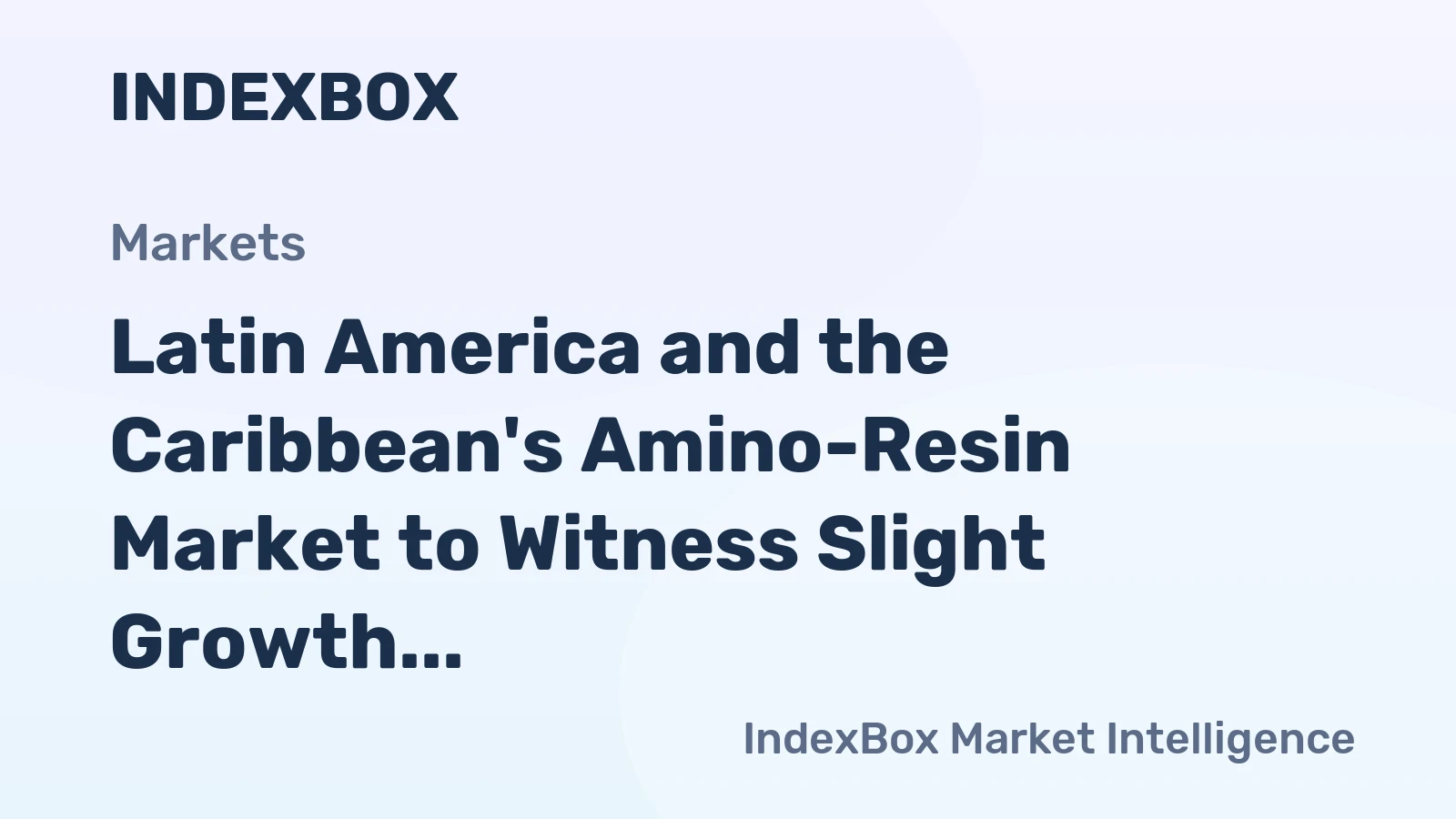 Latin America and the Caribbean's Amino-Resin Market to Witness Slight Growth with a CAGR of +0.3% from 2024-2035
