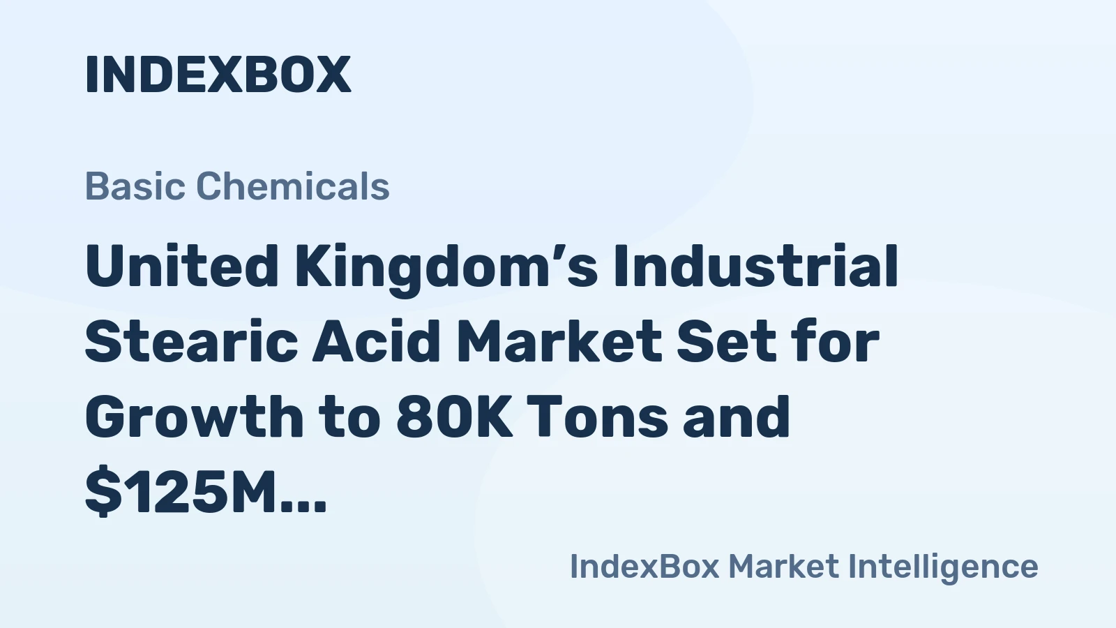 United Kingdom’s Industrial Stearic Acid Market Set for Growth to 80K Tons and $125M