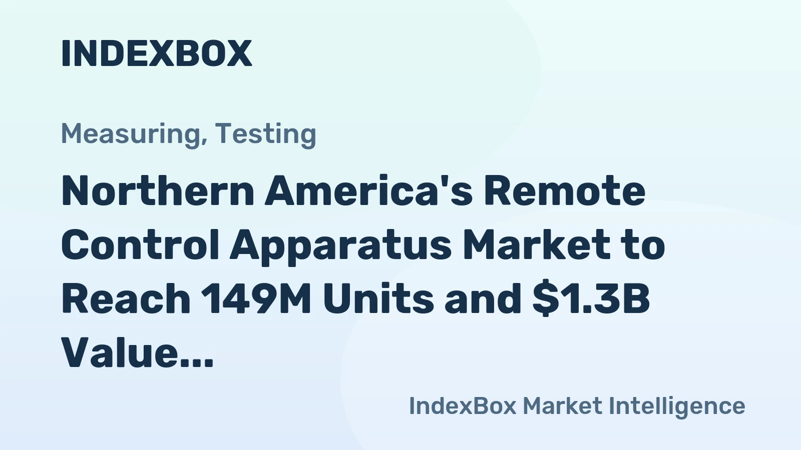 Northern America's Remote Control Apparatus Market to Reach 149M Units and $1.3B Value by 2035