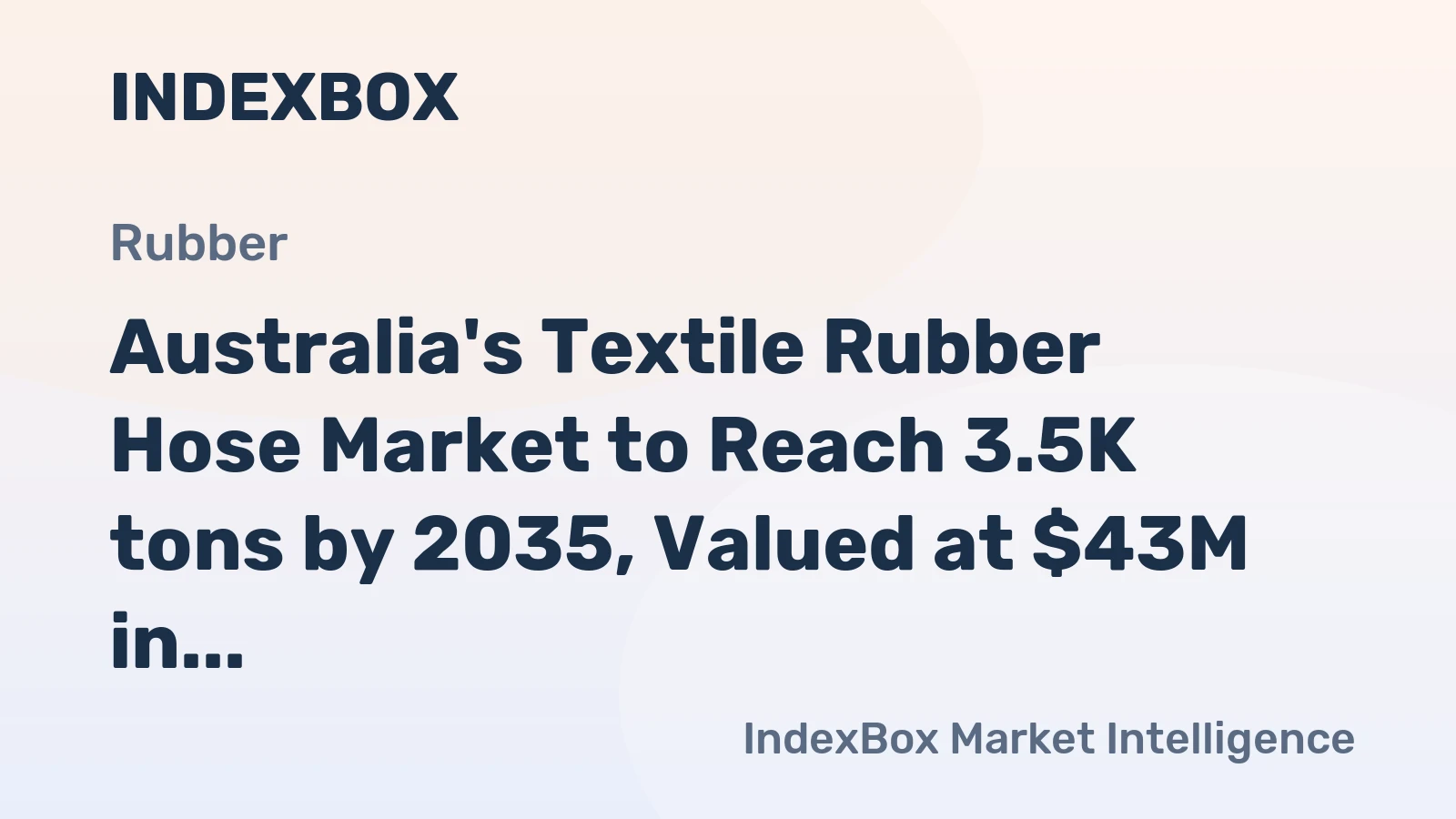 Australia's Textile Rubber Hose Market to Reach 3.5K tons by 2035, Valued at $43M in nominal prices