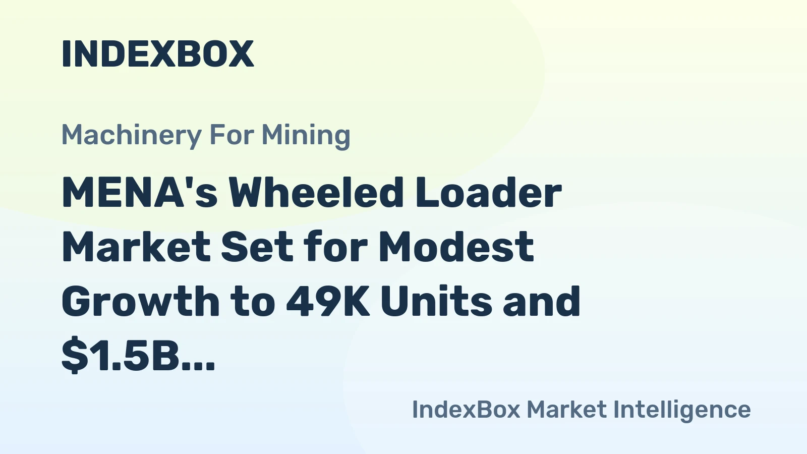 MENA's Wheeled Loader Market Set for Modest Growth to 49K Units and $1.5B by 2035