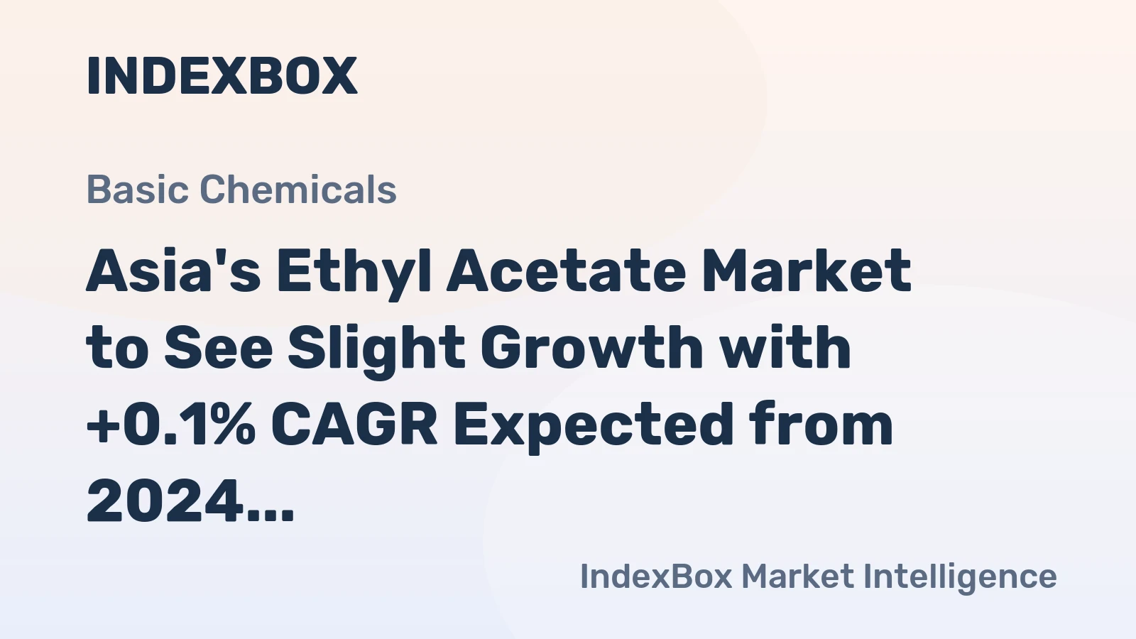 Asia's Ethyl Acetate Market to See Slight Growth with +0.1% CAGR Expected from 2024 to 2035