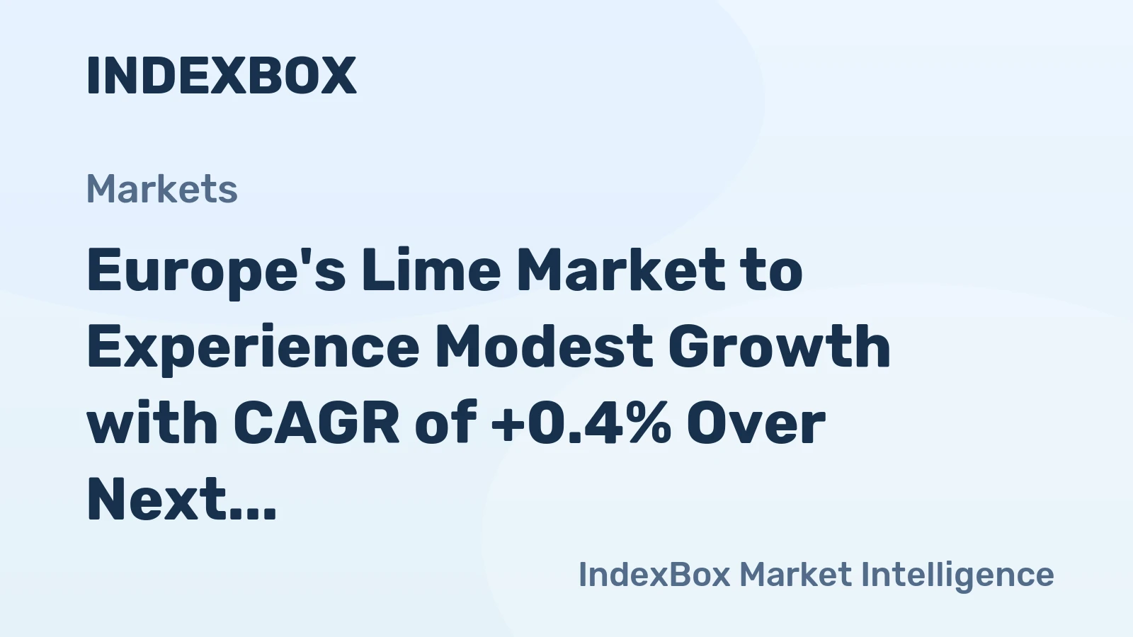 Europe's Lime Market to Experience Modest Growth with CAGR of +0.4% Over Next Decade