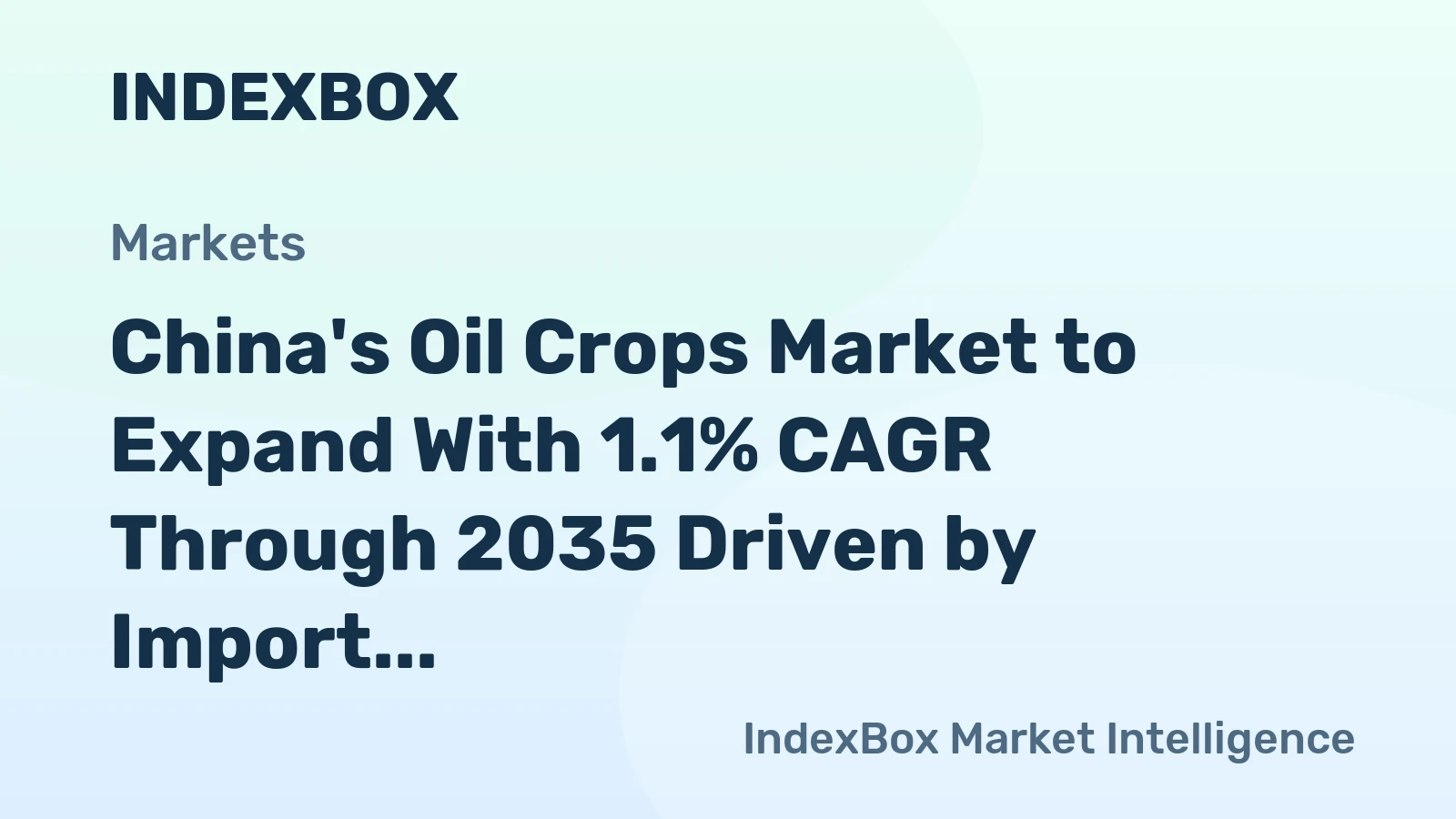 China's Oil Crops Market to Expand With 1.1% CAGR Through 2035 Driven by Import Reliance