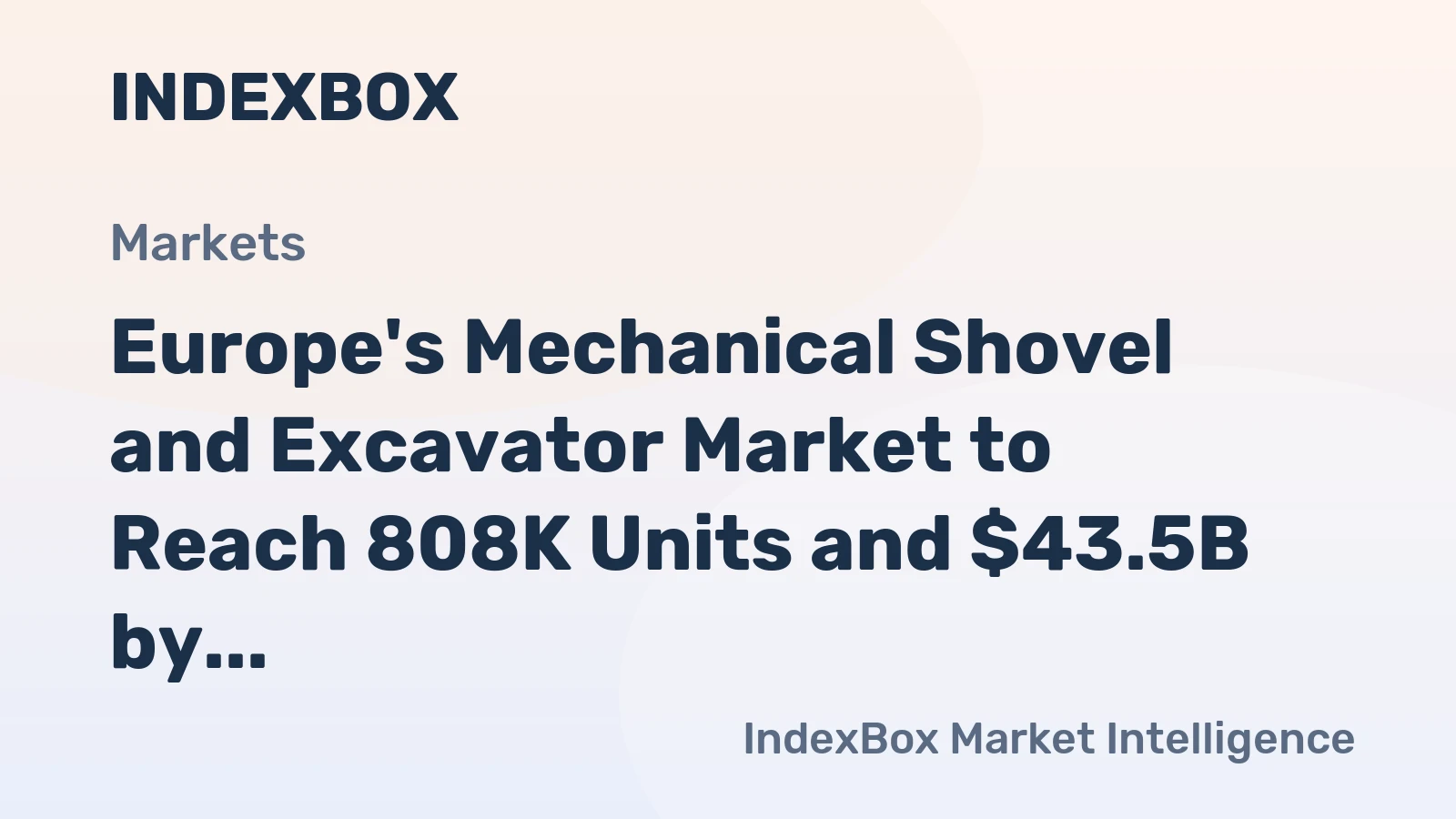 Europe's Mechanical Shovel and Excavator Market to Reach 808K Units and $43.5B by 2035