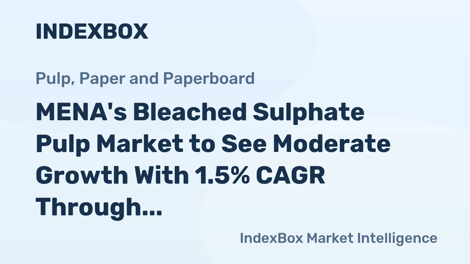 MENA's Bleached Sulphate Pulp Market to See Moderate Growth With 1.5% CAGR Through 2035