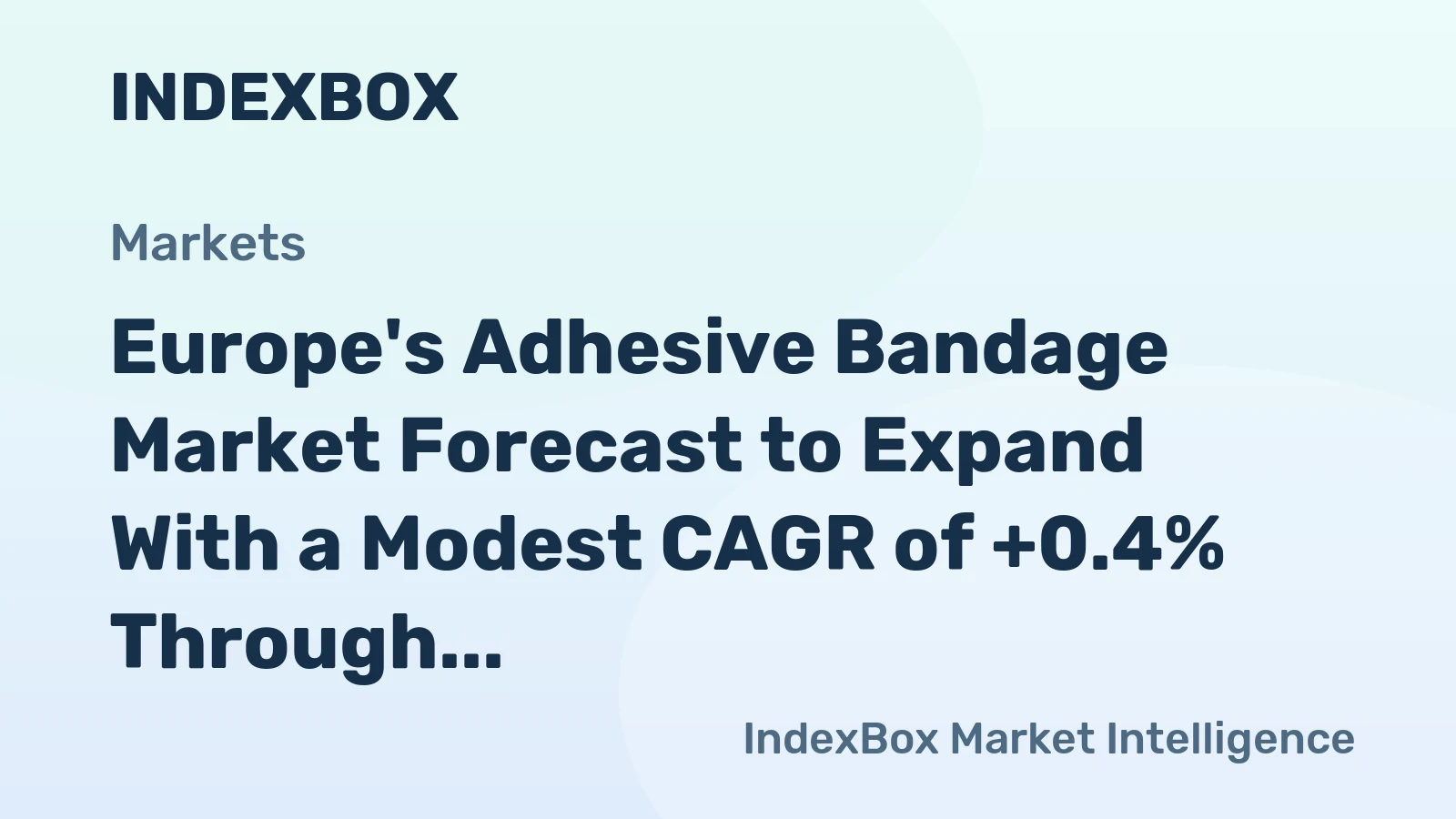 Europe's Adhesive Bandage Market Forecast to Expand With a Modest CAGR of +0.4% Through 2035