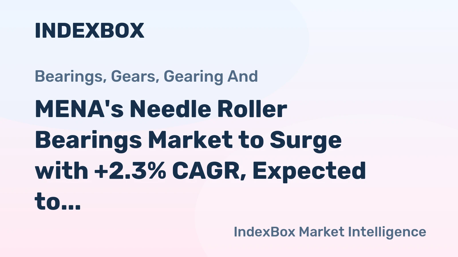 MENA's Needle Roller Bearings Market to Surge with +2.3% CAGR, Expected to Reach $167M by 2035