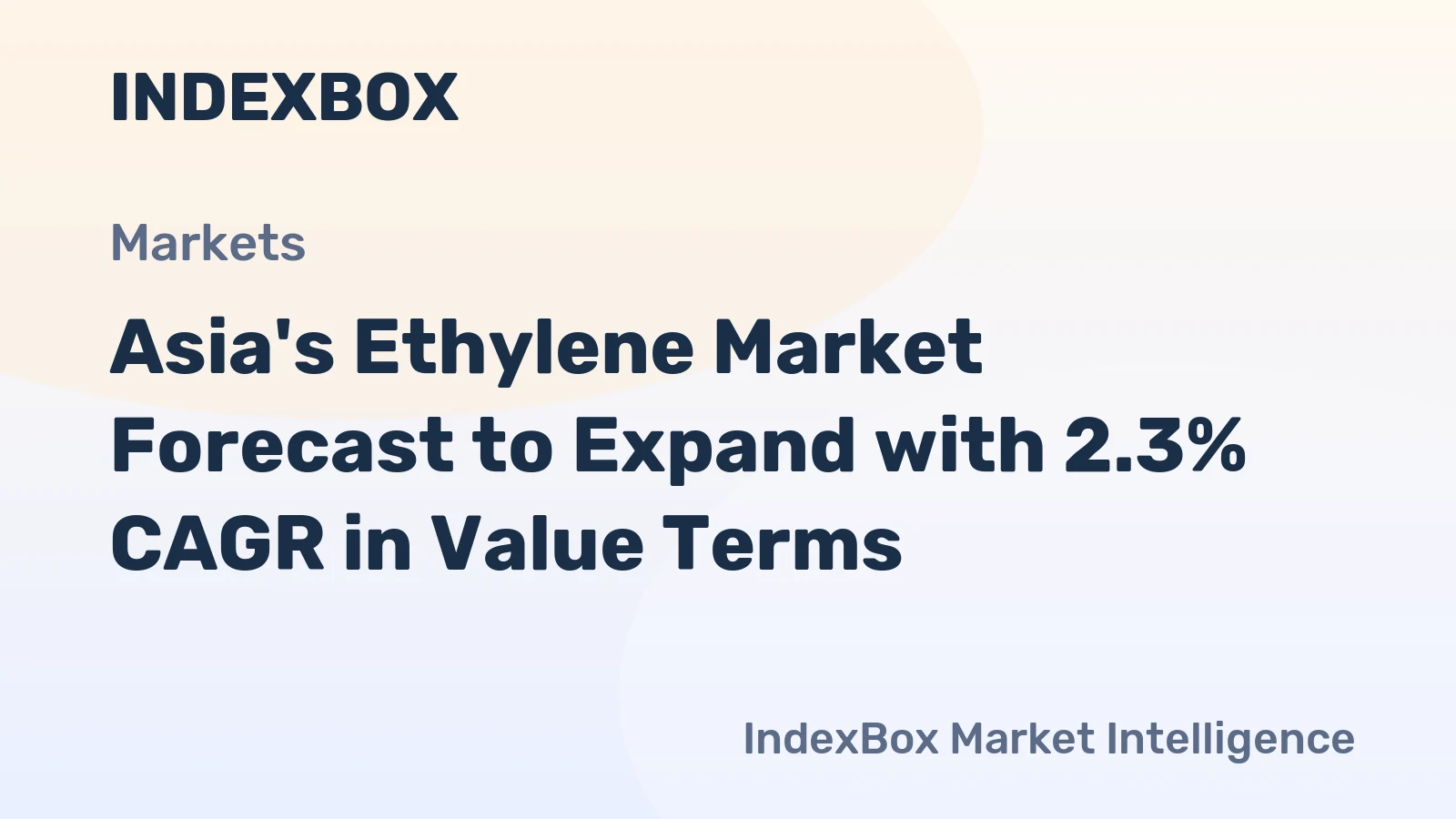 Asia's Ethylene Market Forecast to Expand with 2.3% CAGR in Value Terms