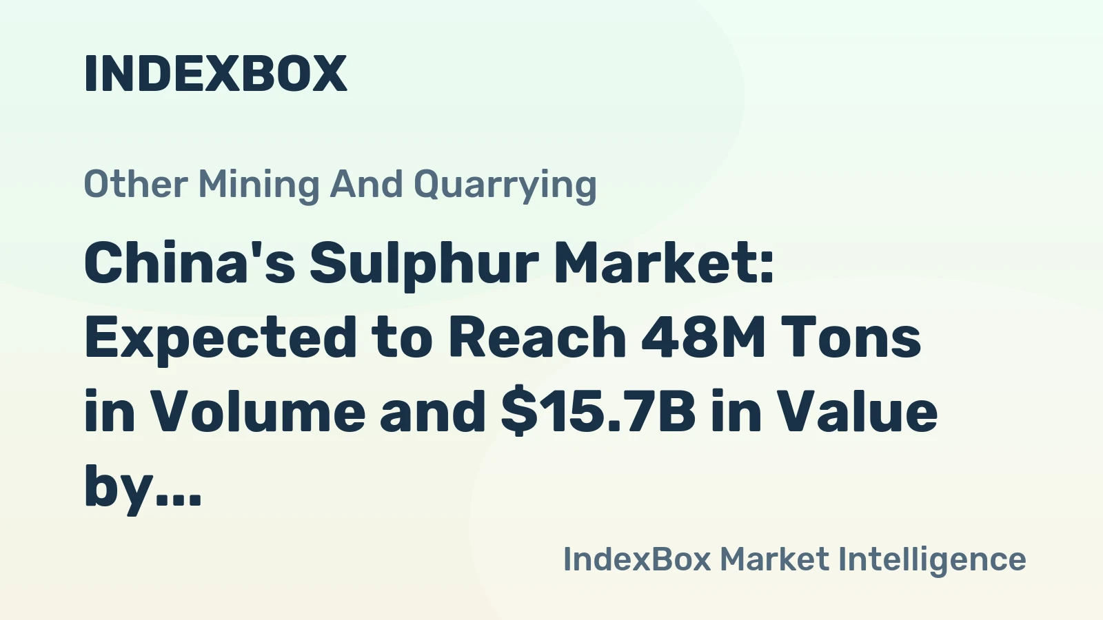 China's Sulphur Market: Expected to Reach 48M Tons in Volume and $15.7B in Value by 2035