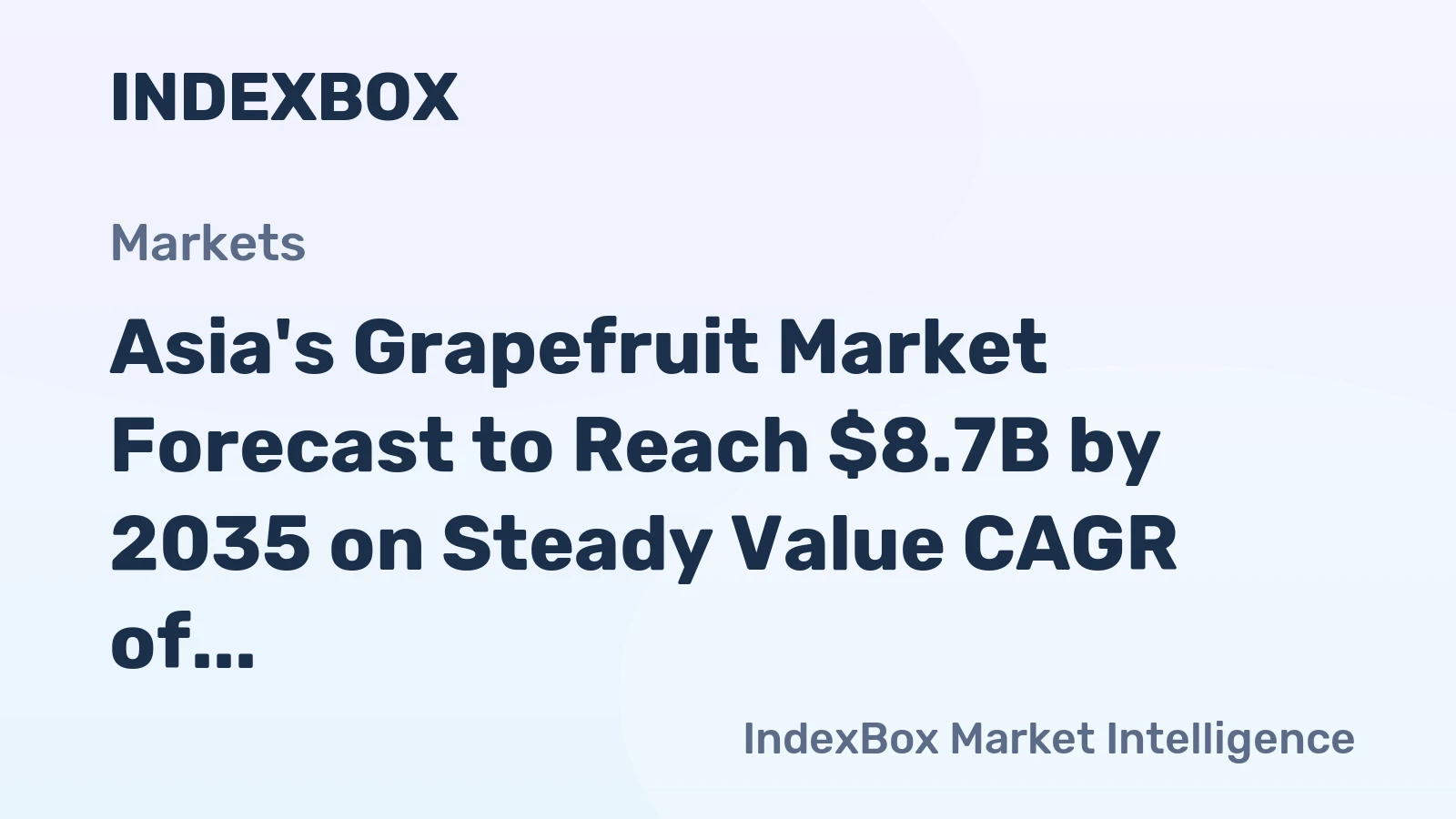 Asia's Grapefruit Market Forecast to Reach $8.7B by 2035 on Steady Value CAGR of +2.1%