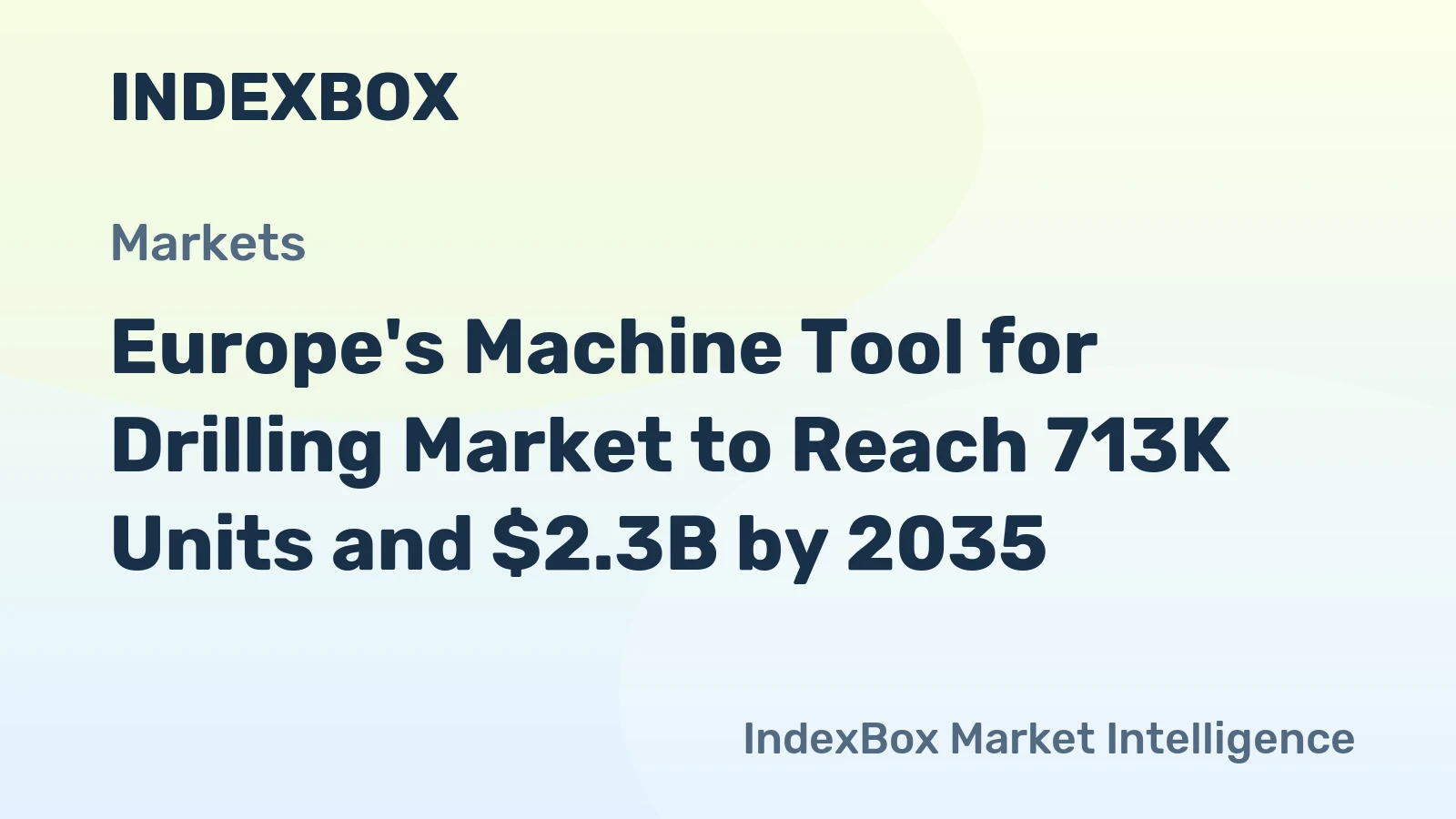 Europe's Machine Tool for Drilling Market to Reach 713K Units and $2.3B by 2035
