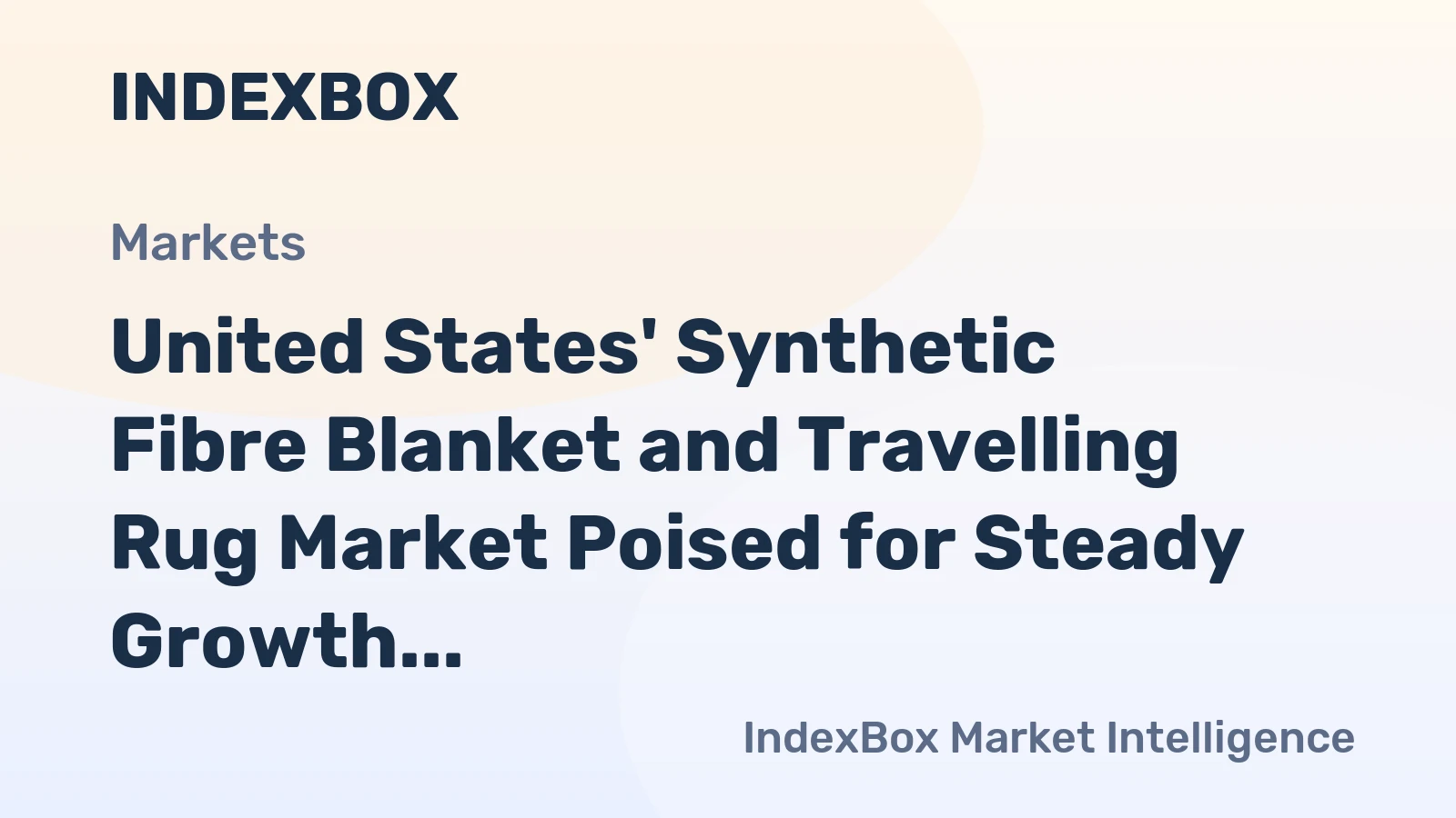 United States' Synthetic Fibre Blanket and Travelling Rug Market Poised for Steady Growth with 3.5% CAGR