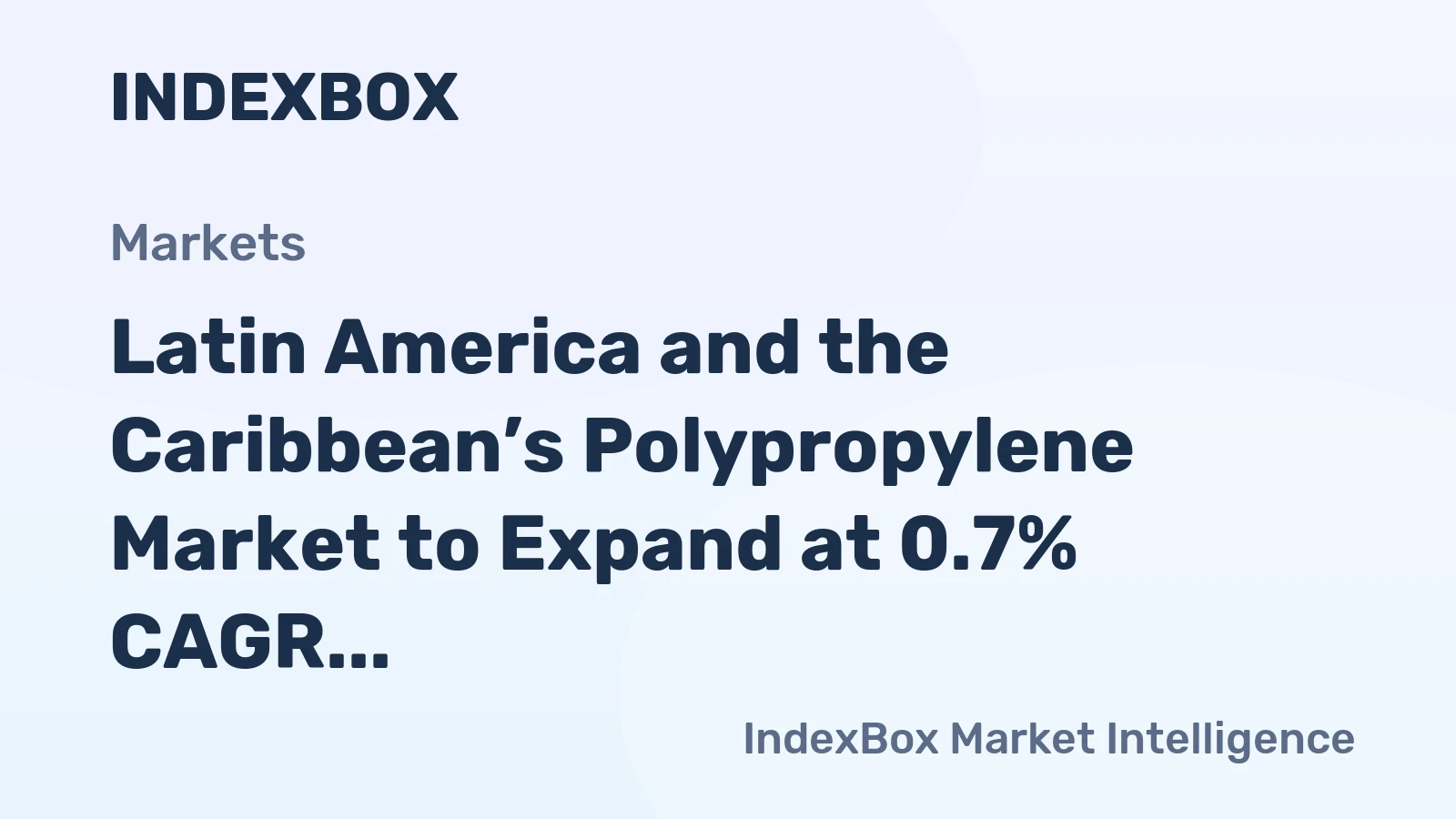 Latin America and the Caribbean’s Polypropylene Market to Expand at 0.7% CAGR Through 2035