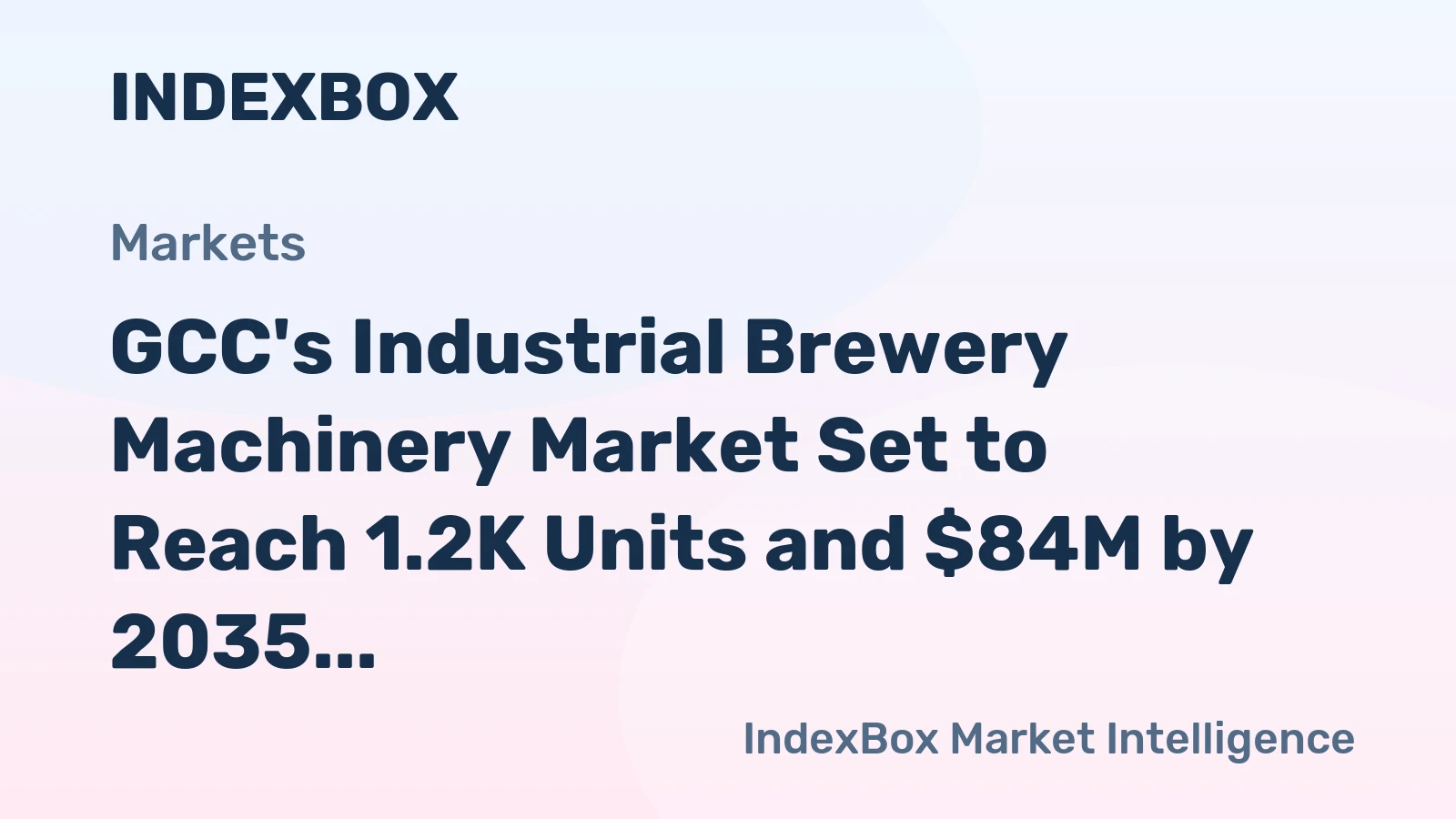 GCC's Industrial Brewery Machinery Market Set to Reach 1.2K Units and $84M by 2035