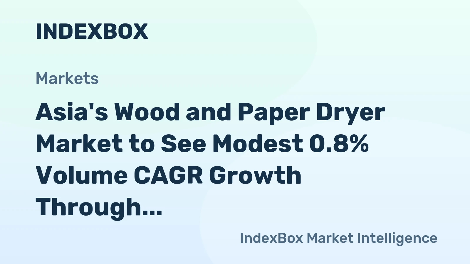 Asia's Wood and Paper Dryer Market to See Modest 0.8% Volume CAGR Growth Through 2035