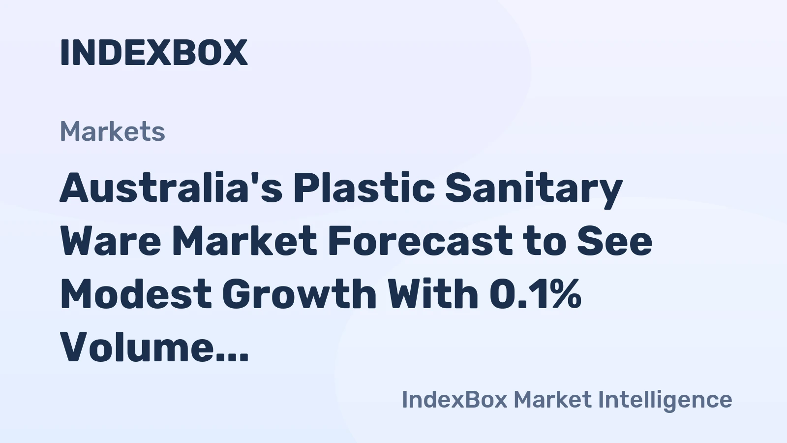 Australia's Plastic Sanitary Ware Market Forecast to See Modest Growth With 0.1% Volume CAGR Through 2035