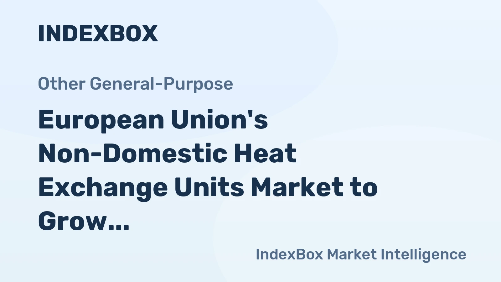 European Union's Non-Domestic Heat Exchange Units Market to Grow at 1.1% CAGR, Reaching 20M Units by 2035