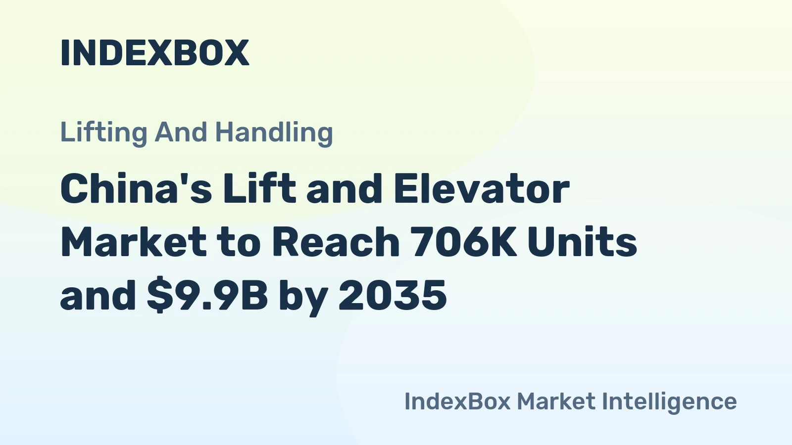 China's Lift and Elevator Market to Reach 706K Units and $9.9B by 2035