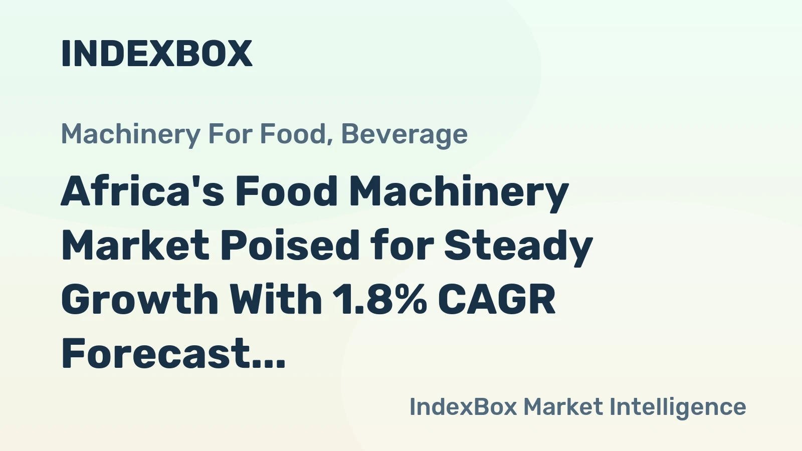 Africa's Food Machinery Market Poised for Steady Growth With 1.8% CAGR Forecast