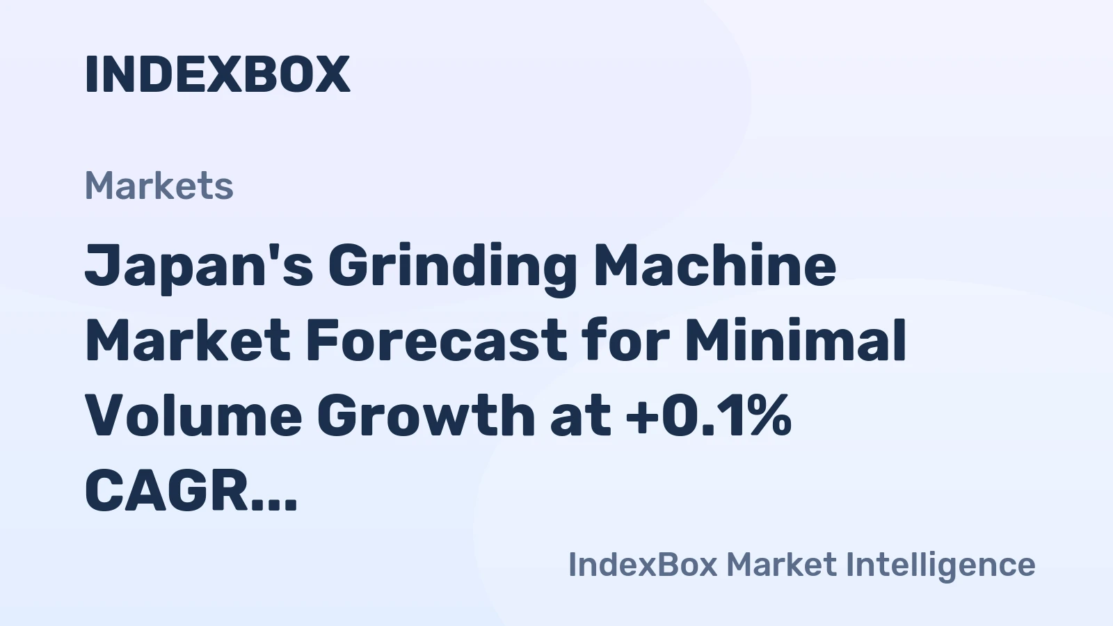 Japan's Grinding Machine Market Forecast for Minimal Volume Growth at +0.1% CAGR Through 2035