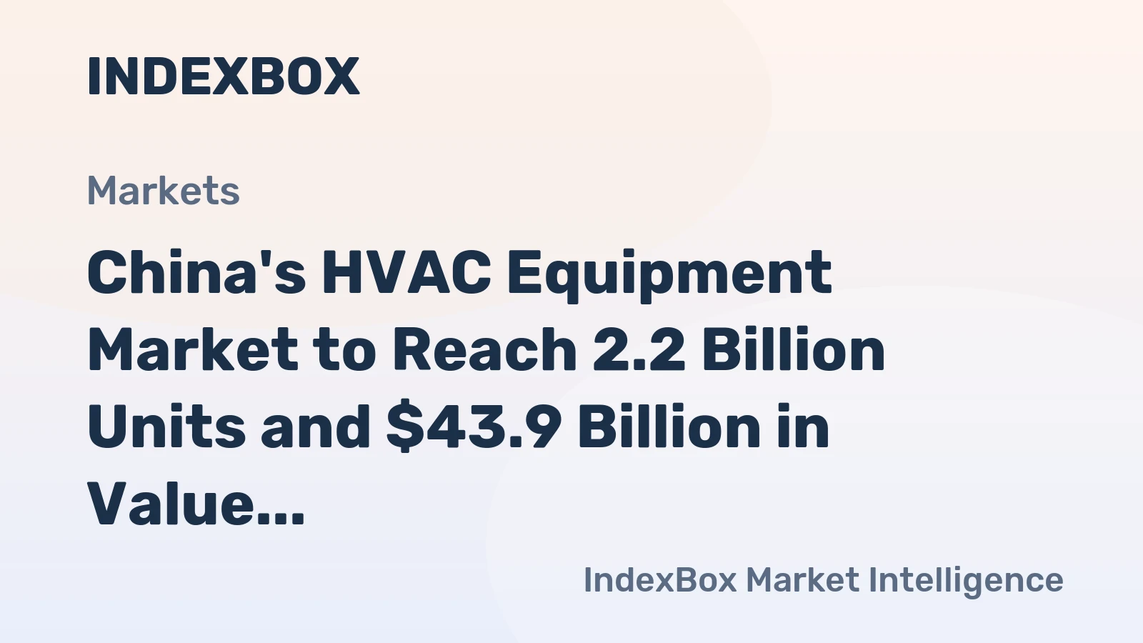 China's HVAC Equipment Market to Reach 2.2 Billion Units and $43.9 Billion in Value by 2035