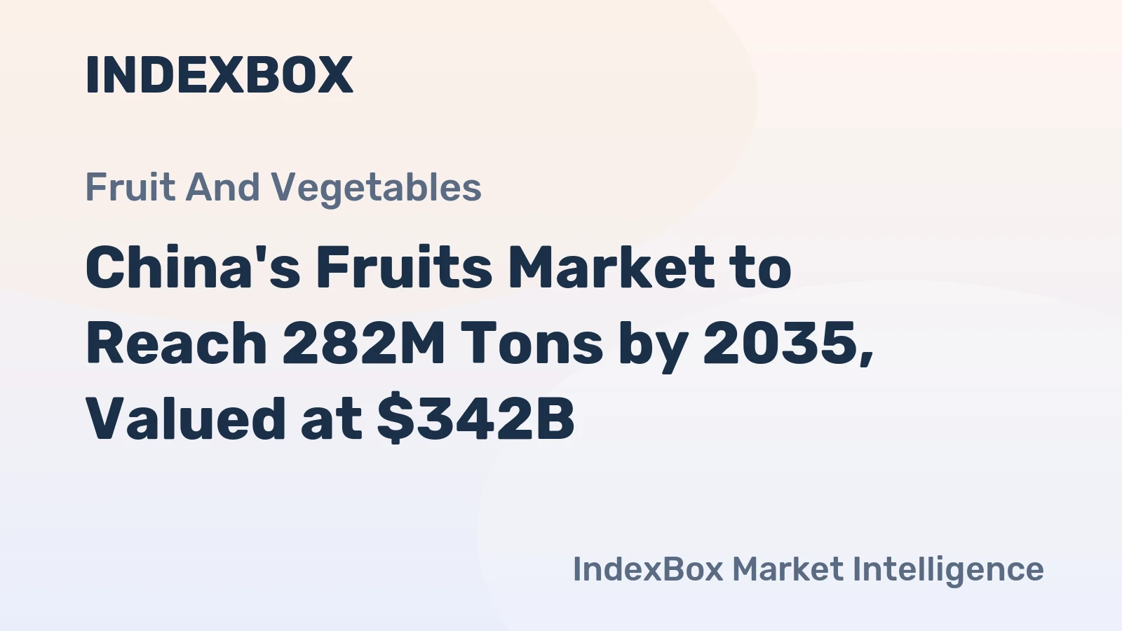 China's Fruits Market to Reach 282M Tons by 2035, Valued at $342B