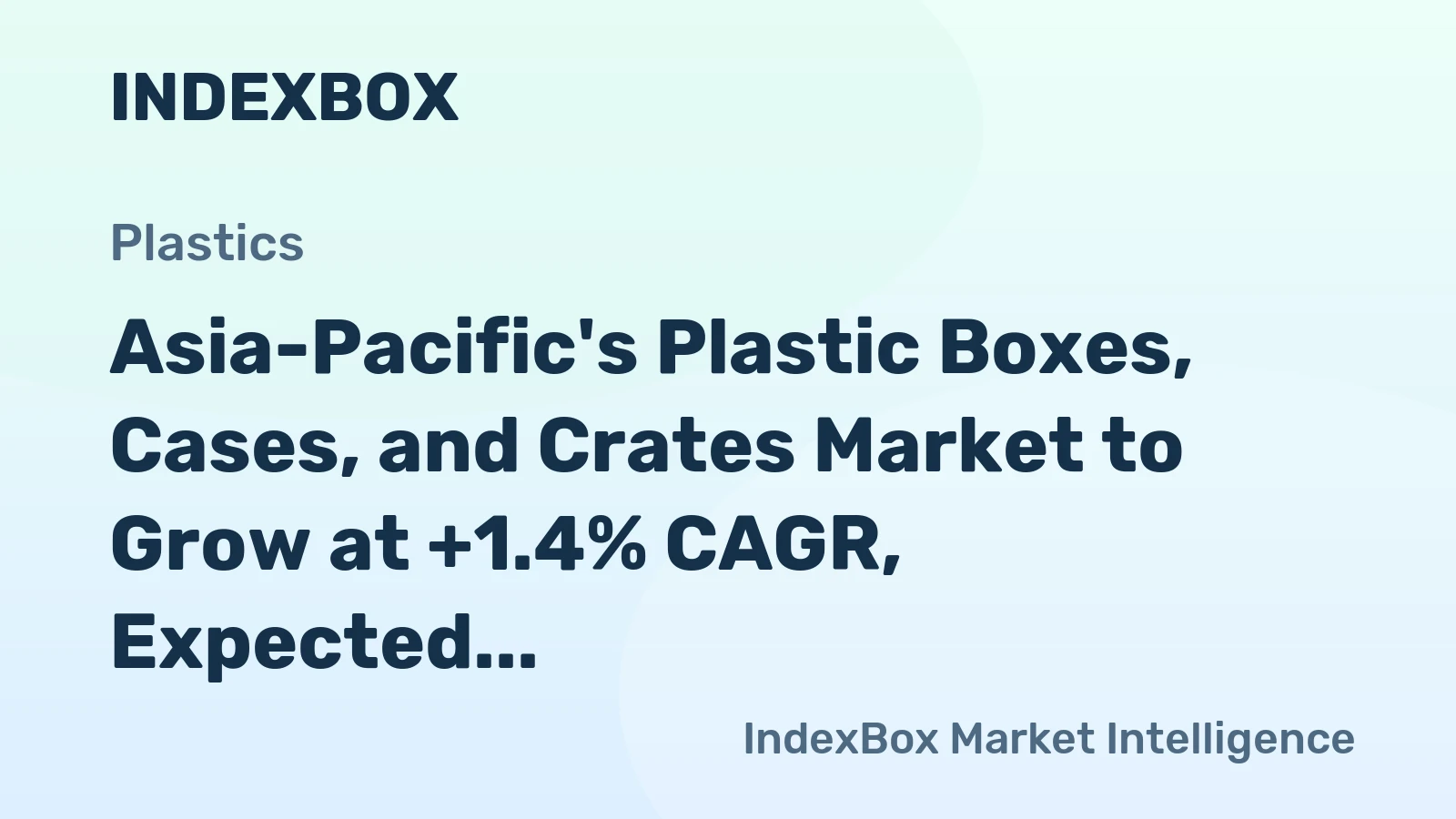 Asia-Pacific's Plastic Boxes, Cases, and Crates Market to Grow at +1.4% CAGR, Expected to Reach $55.3B by 2035