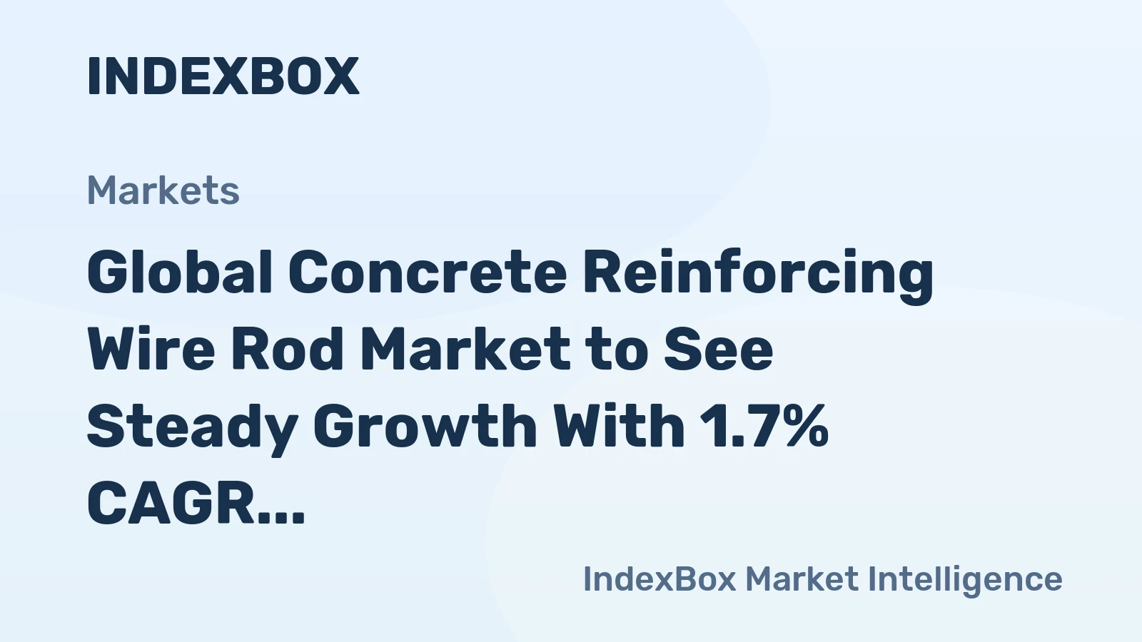 Global Concrete Reinforcing Wire Rod Market to See Steady Growth With 1.7% CAGR Through 2035