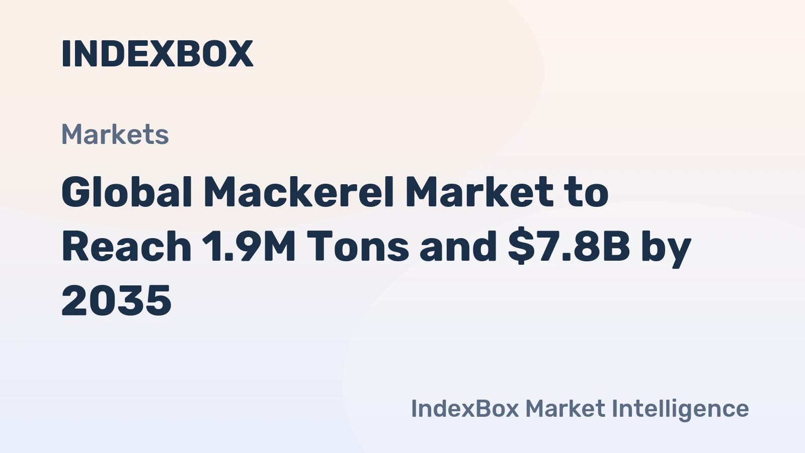 Global Mackerel Market to Reach 1.9M Tons and $7.8B by 2035