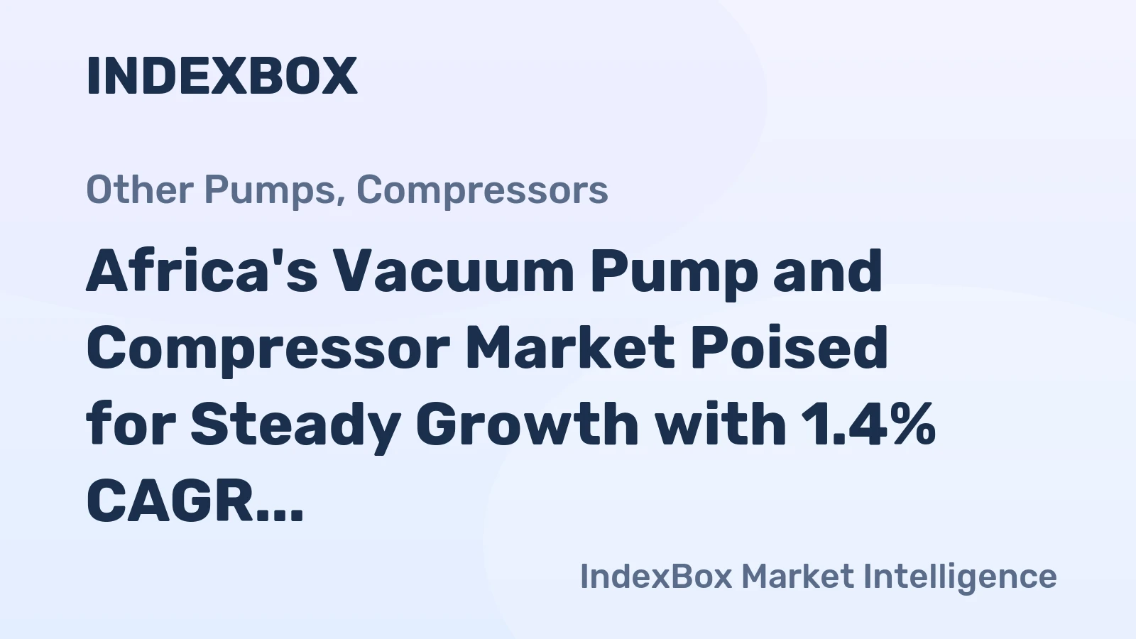 Africa's Vacuum Pump and Compressor Market Poised for Steady Growth with 1.4% CAGR