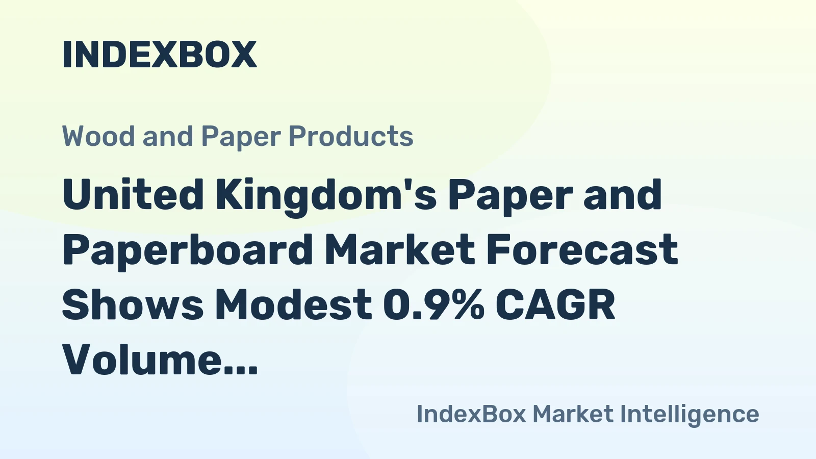 United Kingdom's Paper and Paperboard Market Forecast Shows Modest 0.9% CAGR Volume Growth Through 2035