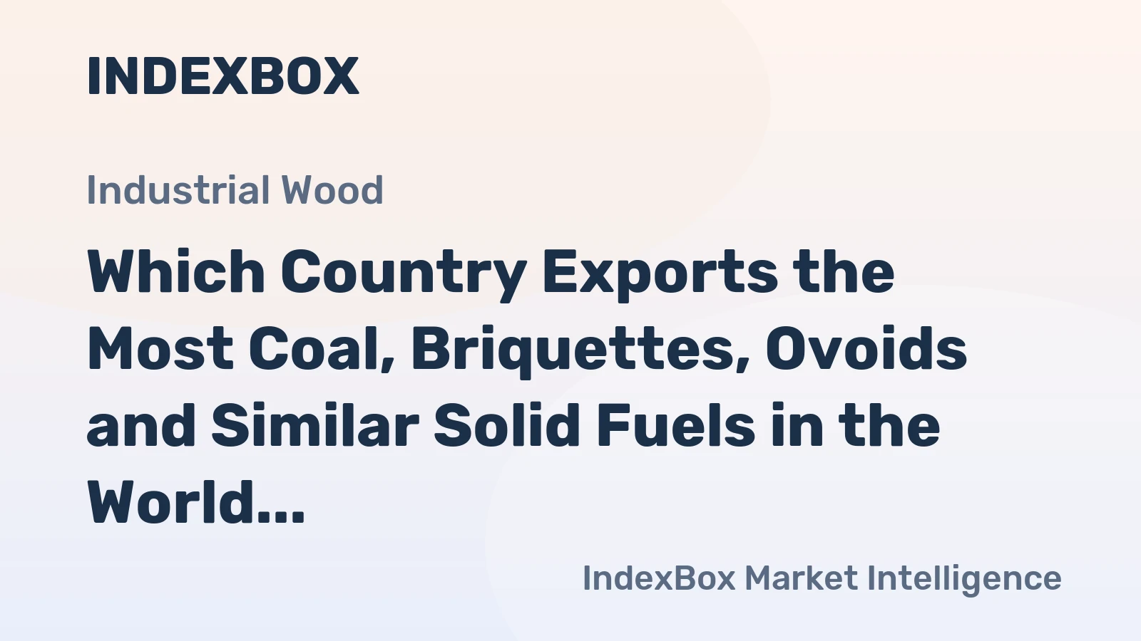 Which Country Exports the Most Coal, Briquettes, Ovoids and Similar Solid Fuels in the World?