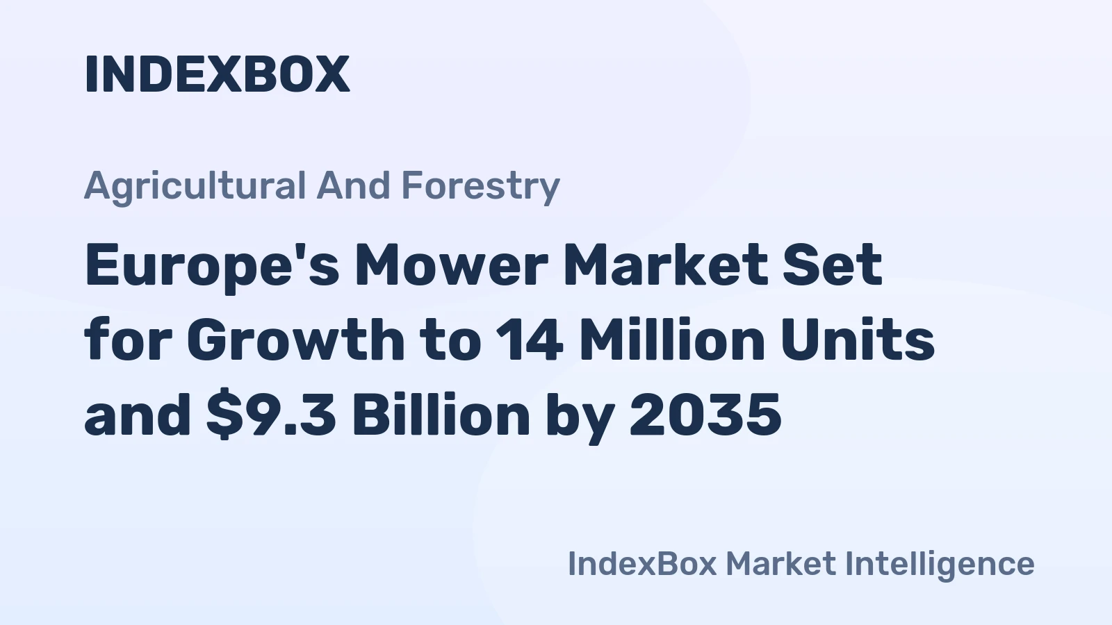 Europe's Mower Market Set for Growth to 14 Million Units and $9.3 Billion by 2035