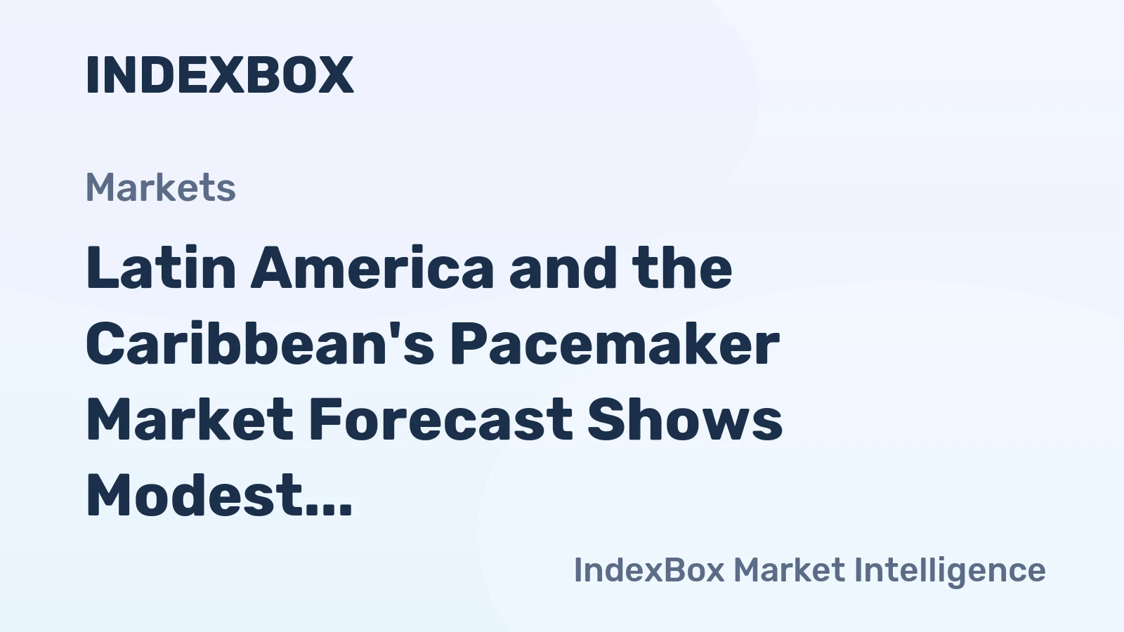 Latin America and the Caribbean's Pacemaker Market Forecast Shows Modest Growth with a 1.2% CAGR in Value