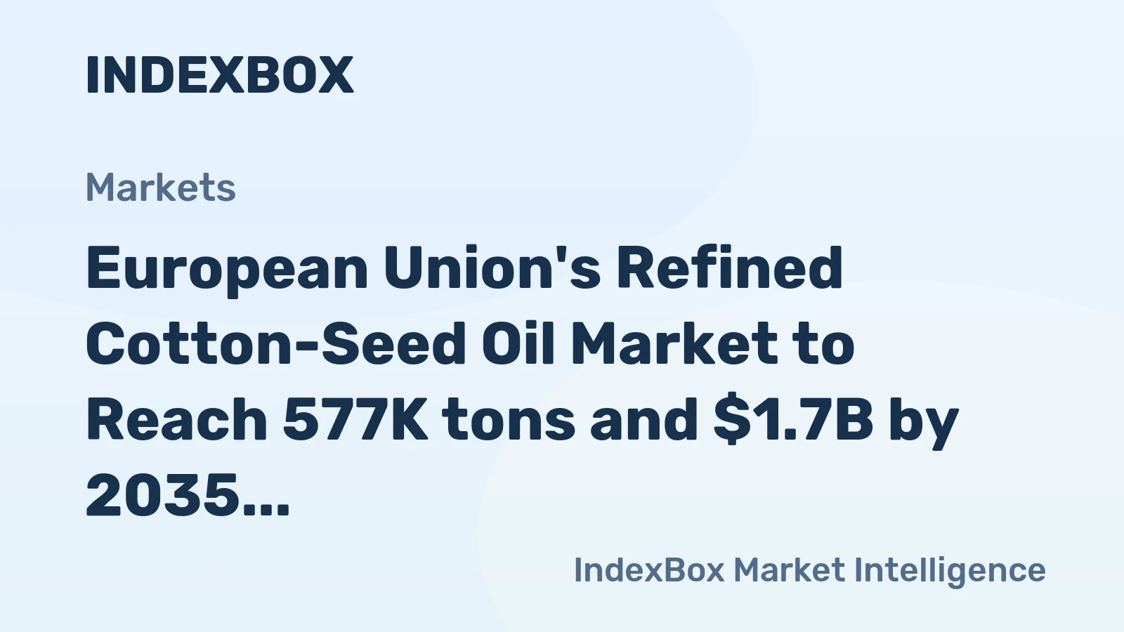 European Union's Refined Cotton-Seed Oil Market to Reach 577K tons and $1.7B by 2035