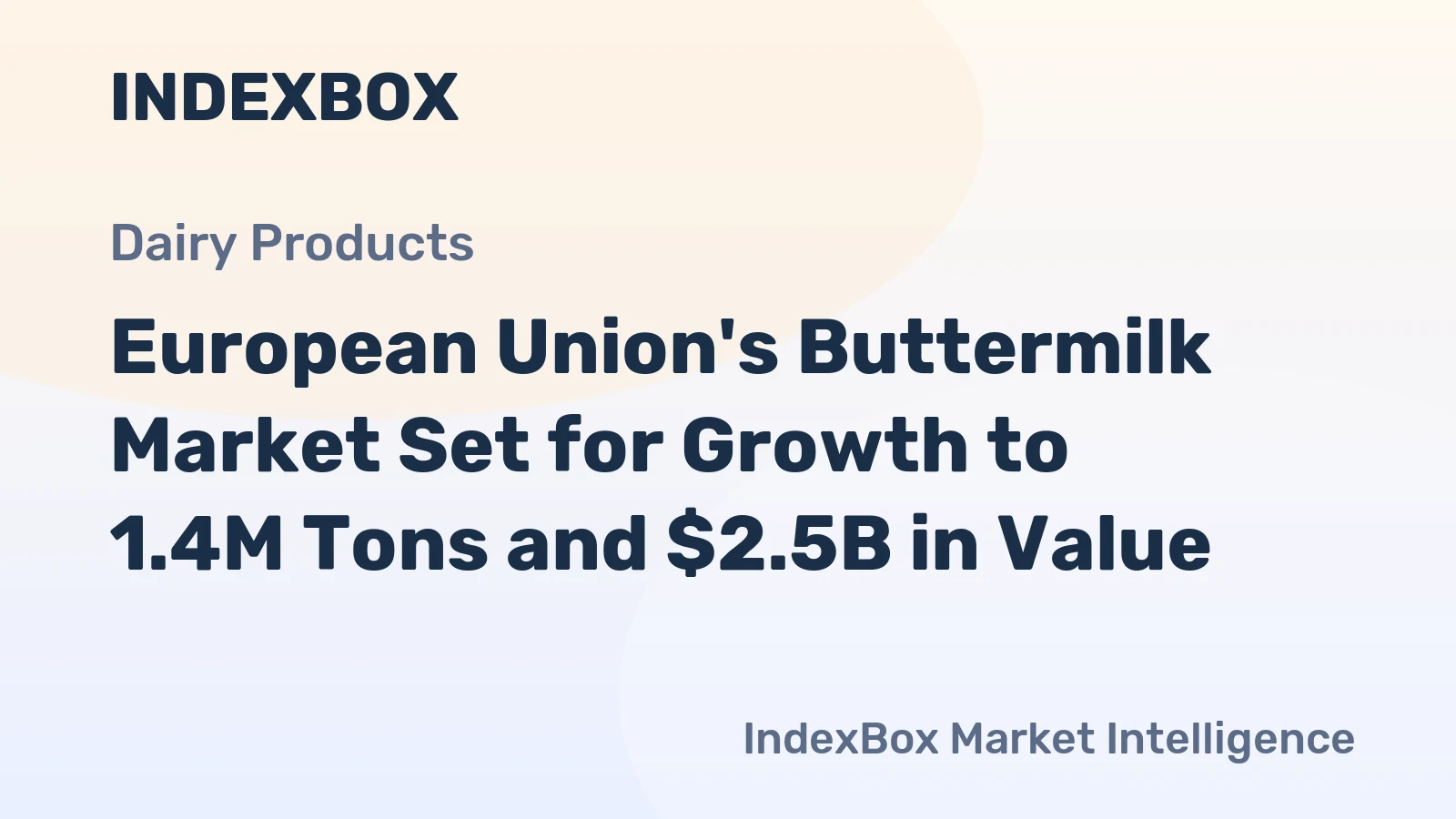 European Union's Buttermilk Market Set for Growth to 1.4M Tons and $2.5B in Value