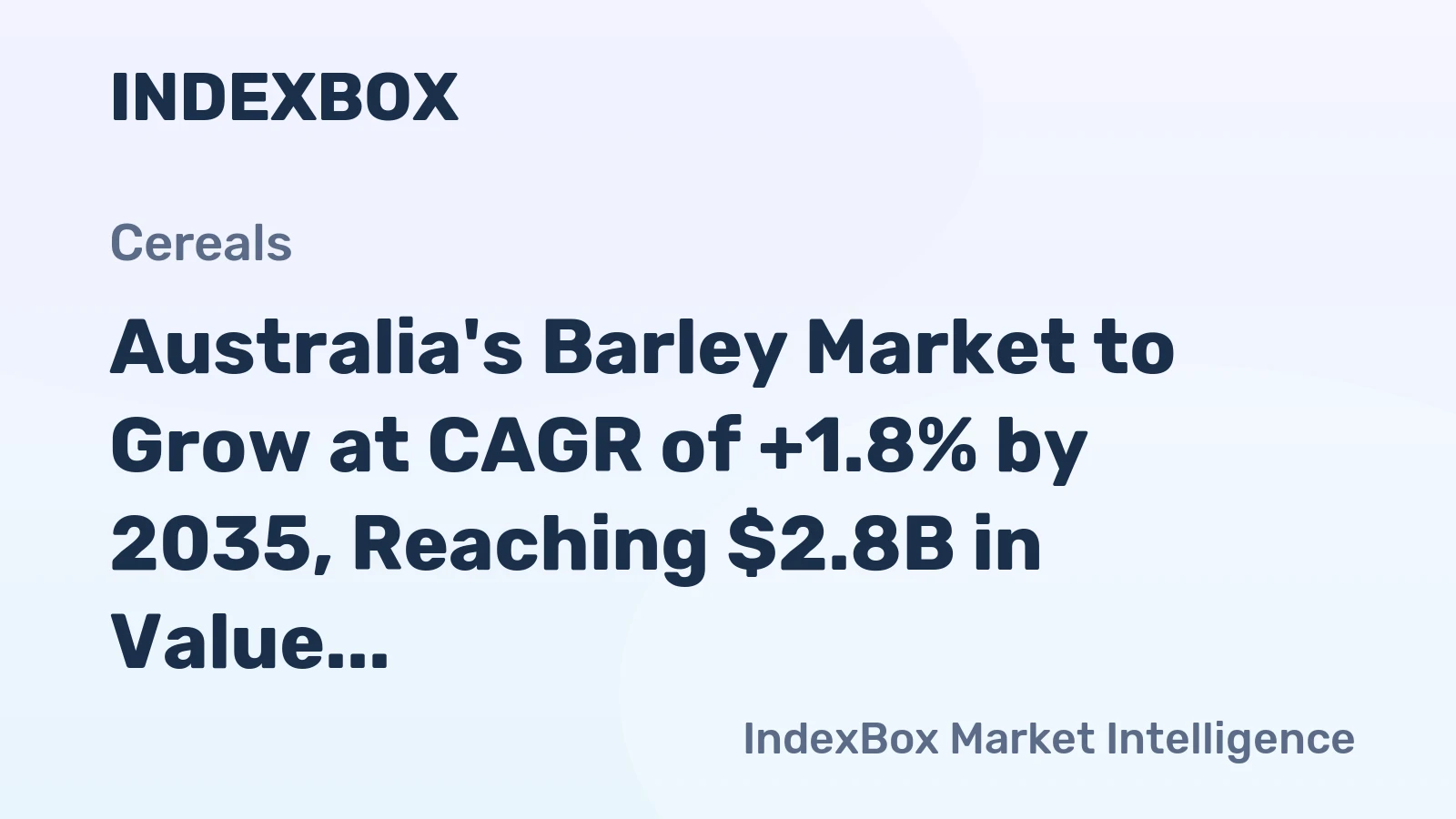 Australia's Barley Market to Grow at CAGR of +1.8% by 2035, Reaching $2.8B in Value