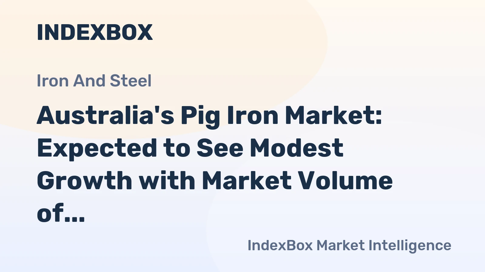 Australia's Pig Iron Market: Expected to See Modest Growth with Market Volume of 36K Tons and Value of $13M by 2035