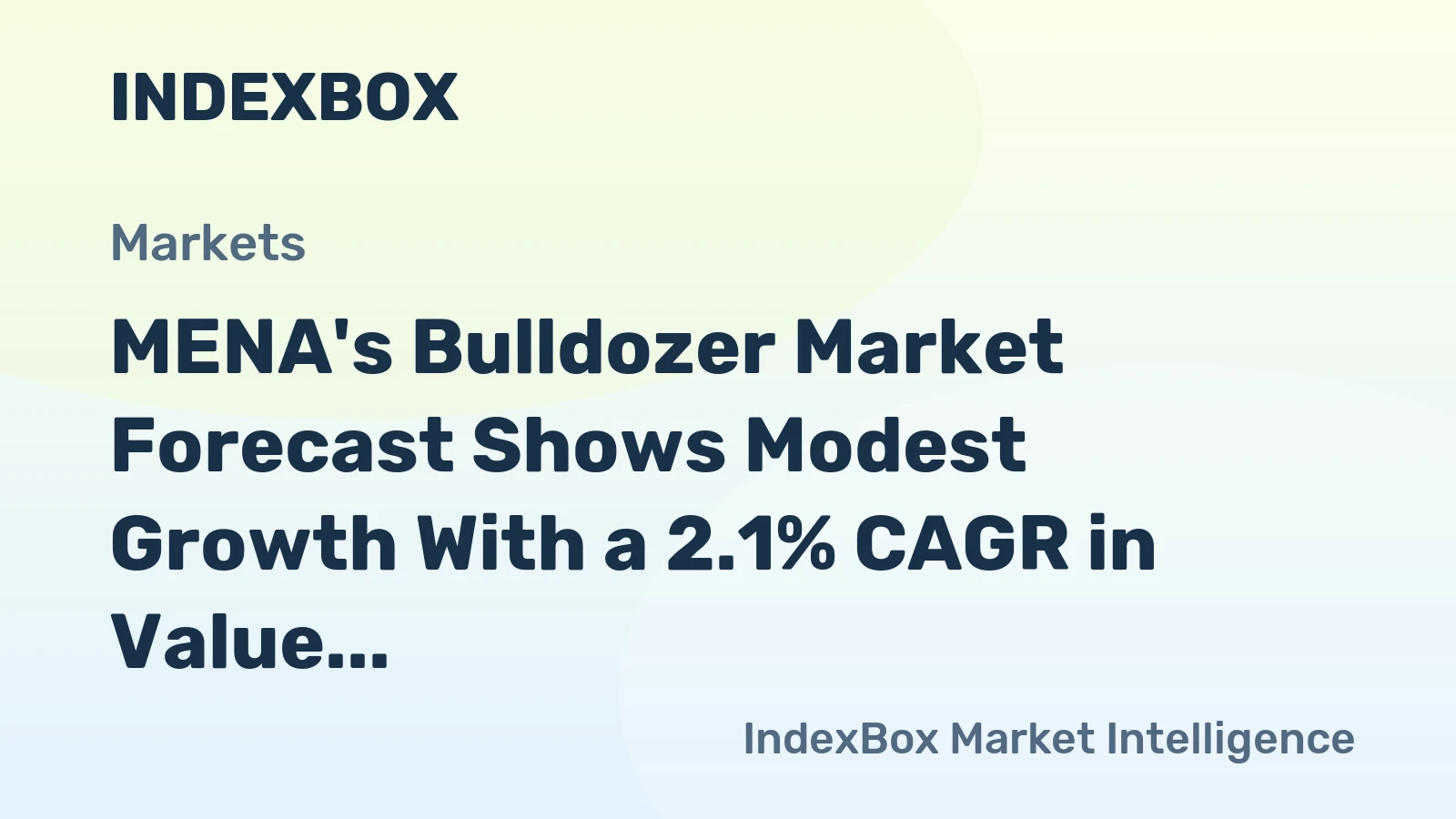 MENA's Bulldozer Market Forecast Shows Modest Growth With a 2.1% CAGR in Value