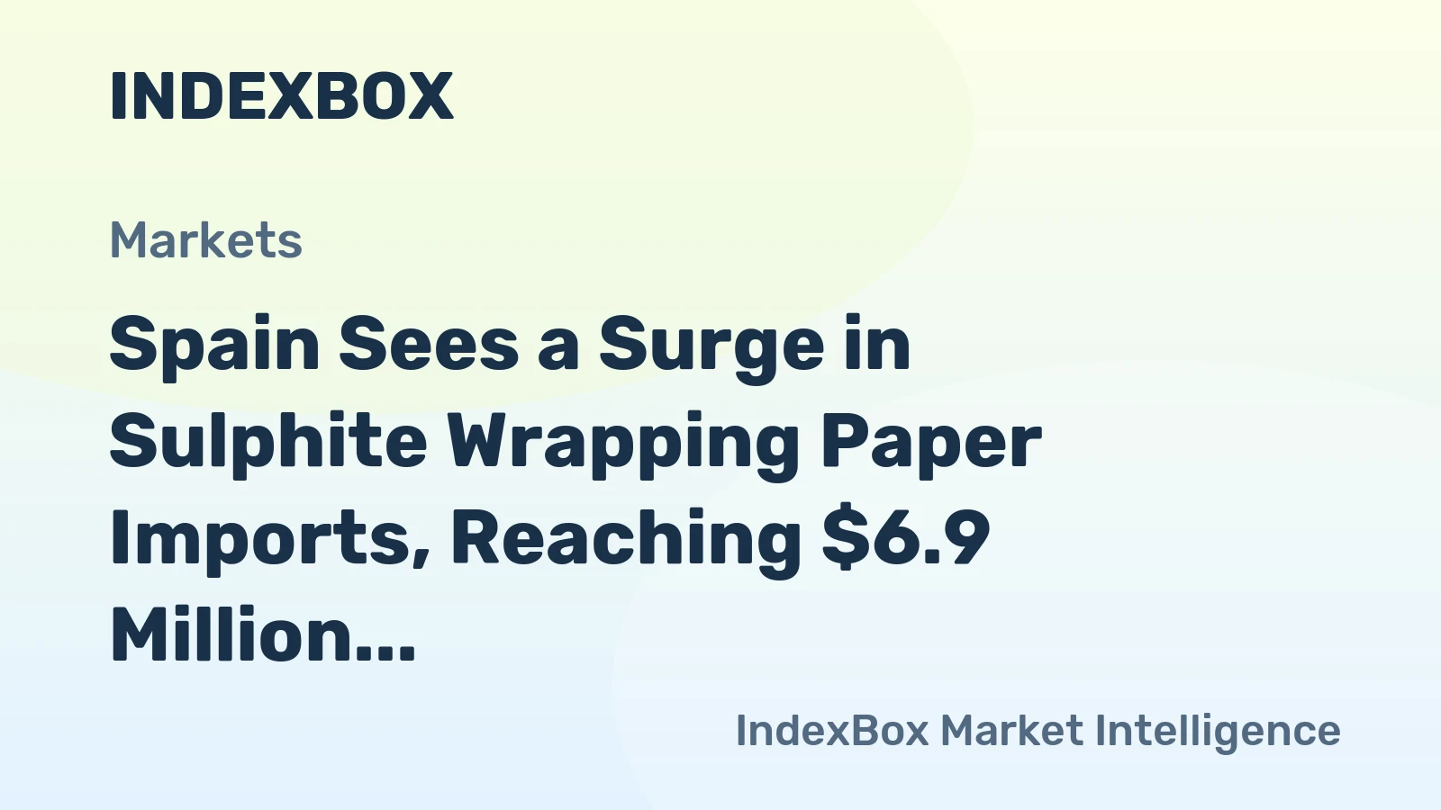 Spain Sees a Surge in Sulphite Wrapping Paper Imports, Reaching $6.9 Million in 2024